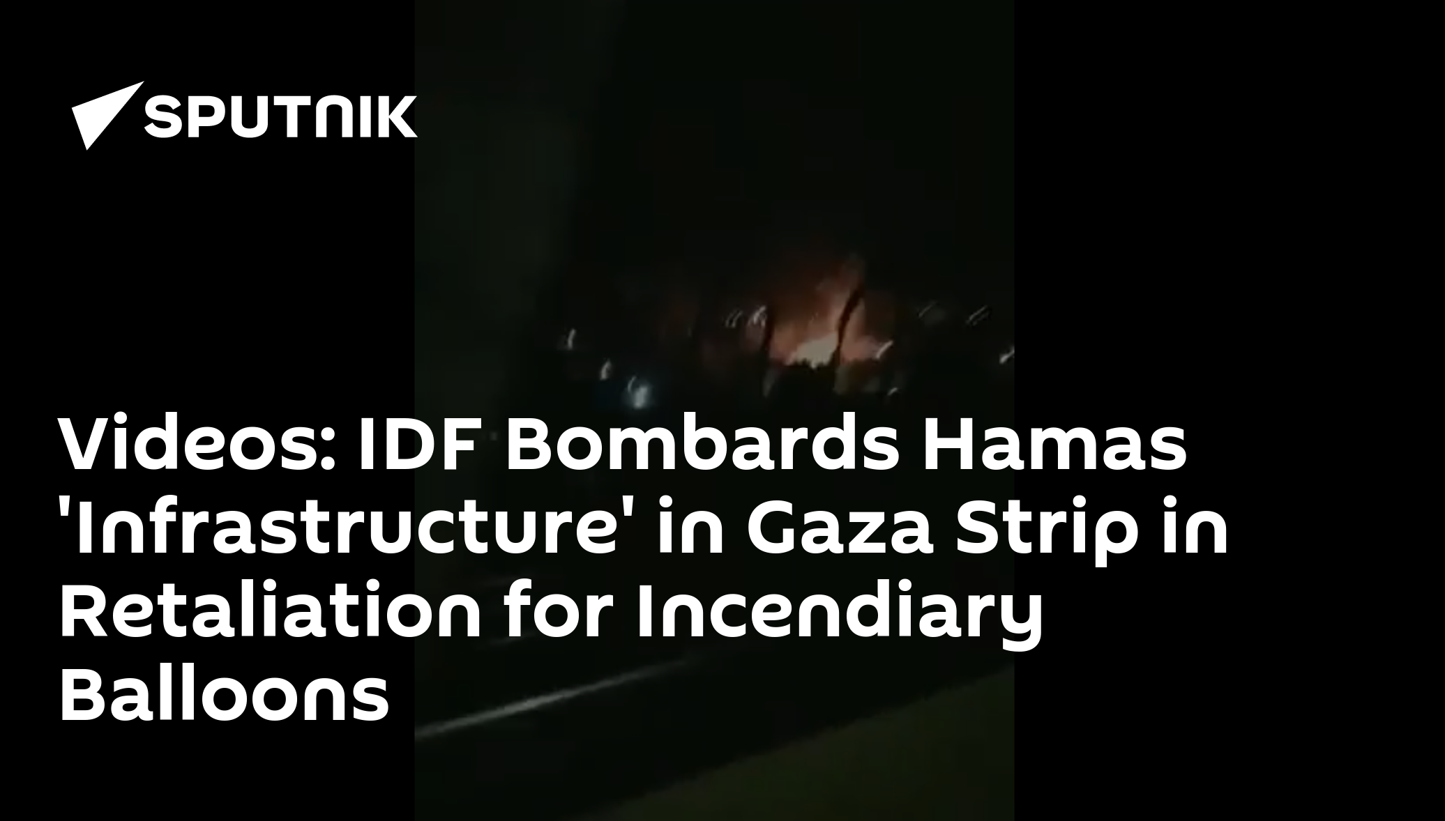Videos: IDF Bombards Hamas 'Infrastructure' in Gaza Strip in ...