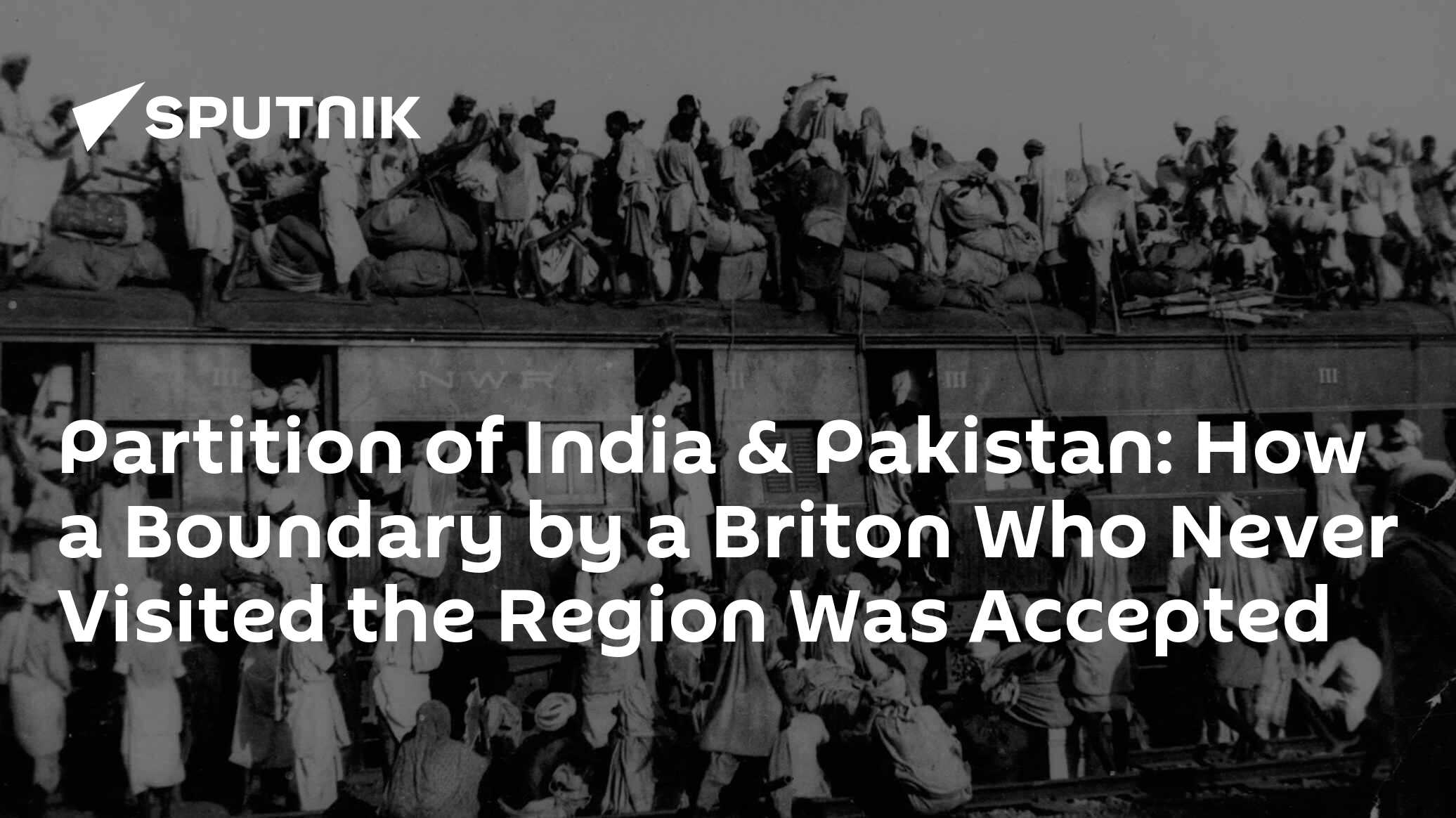 Partition of India & Pakistan: How a Boundary by a Briton Who Never ...
