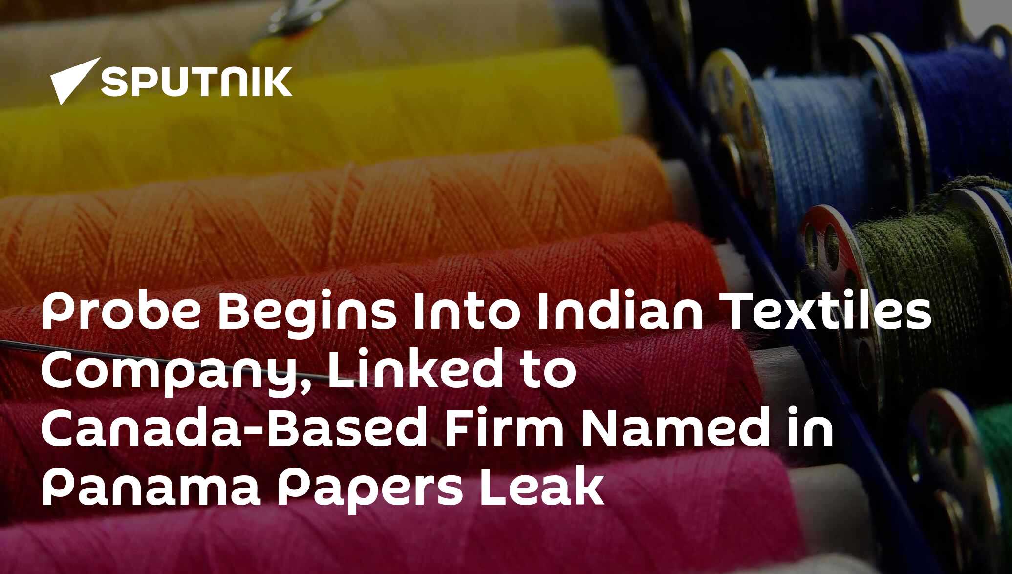 Probe Begins Into Indian Textiles Company, Linked to Canada-Based Firm ...