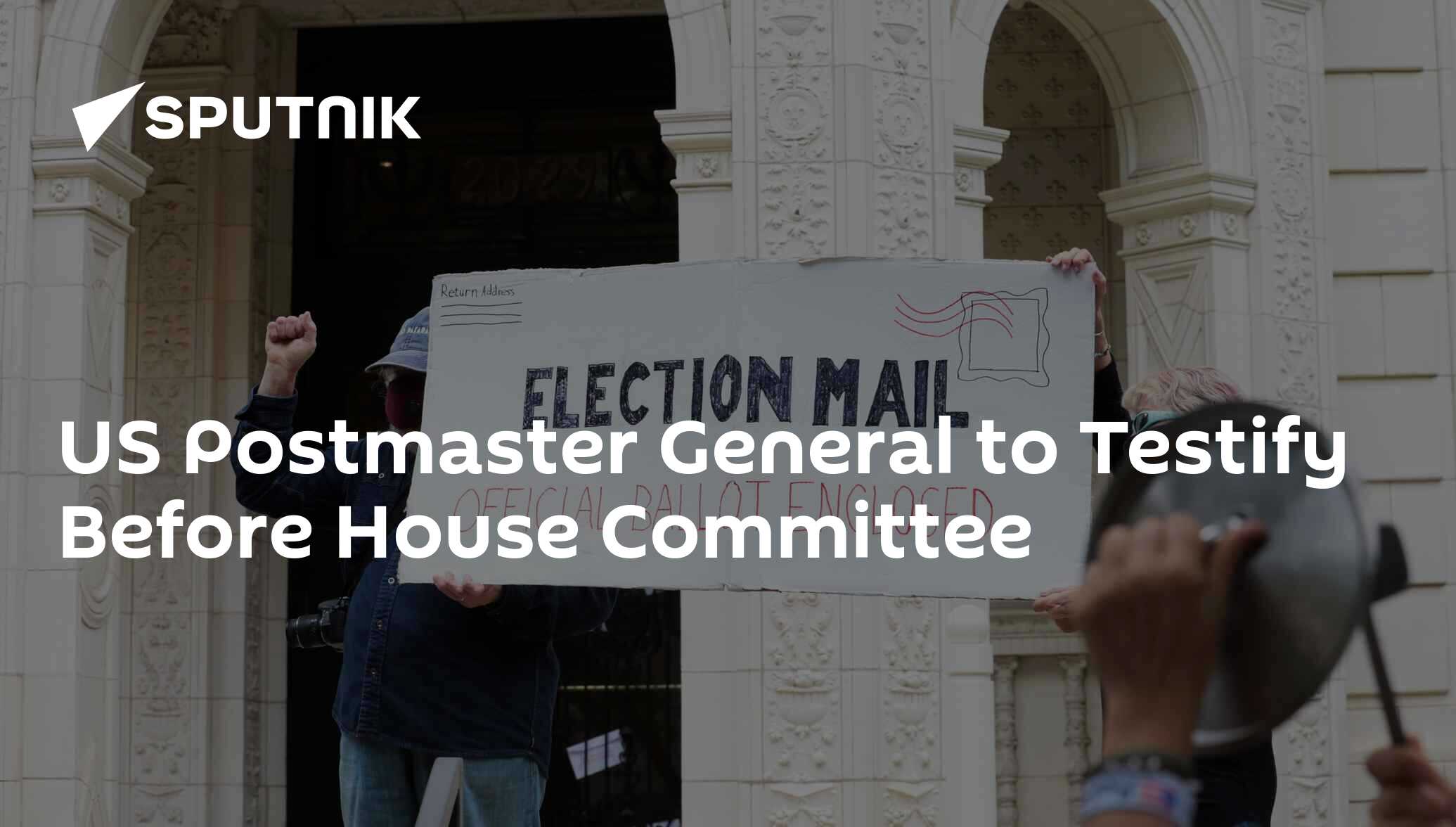 US Postmaster General to Testify Before House Committee