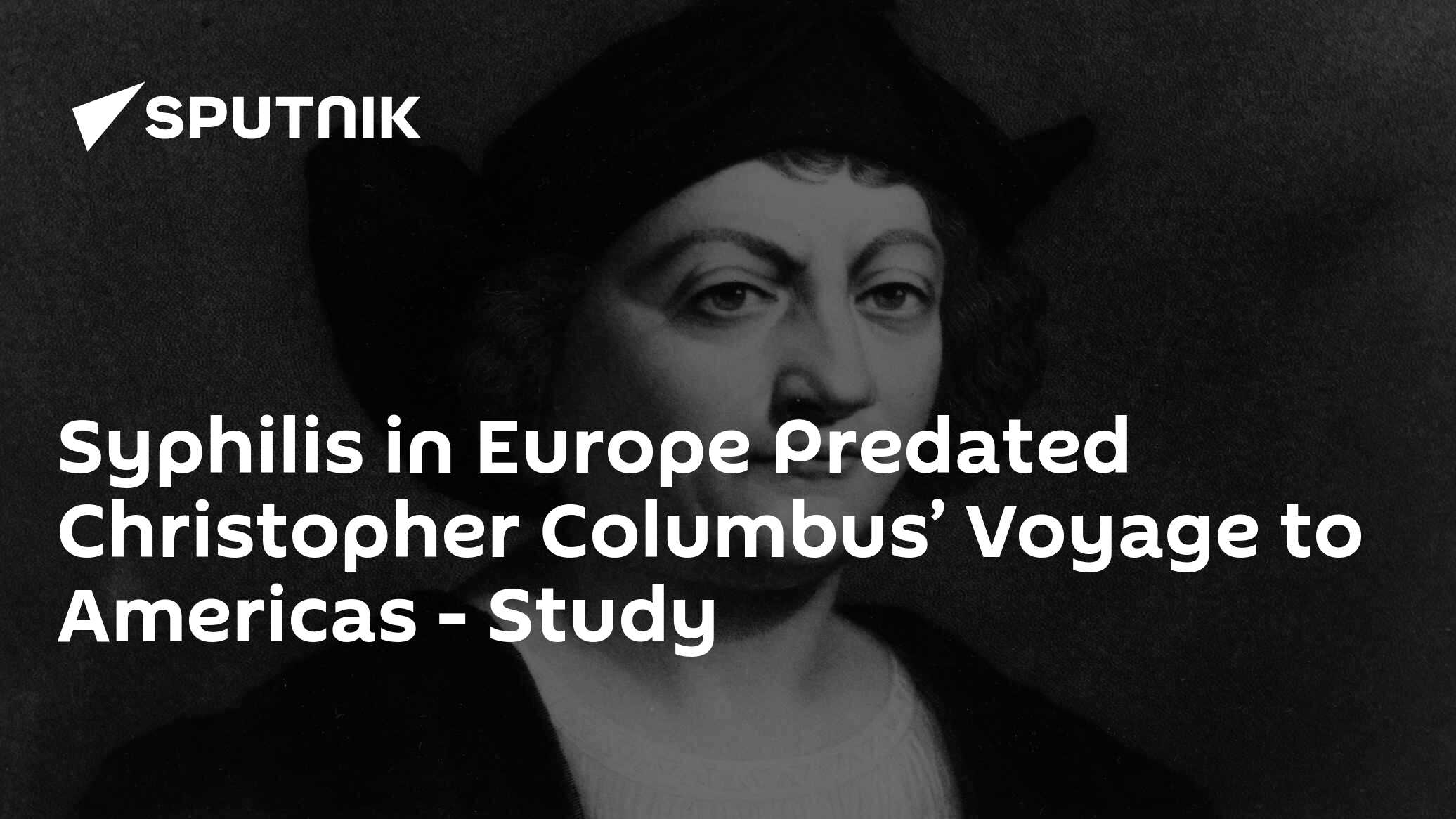 Syphilis in Europe Predated Christopher Columbus’ Voyage to Americas ...