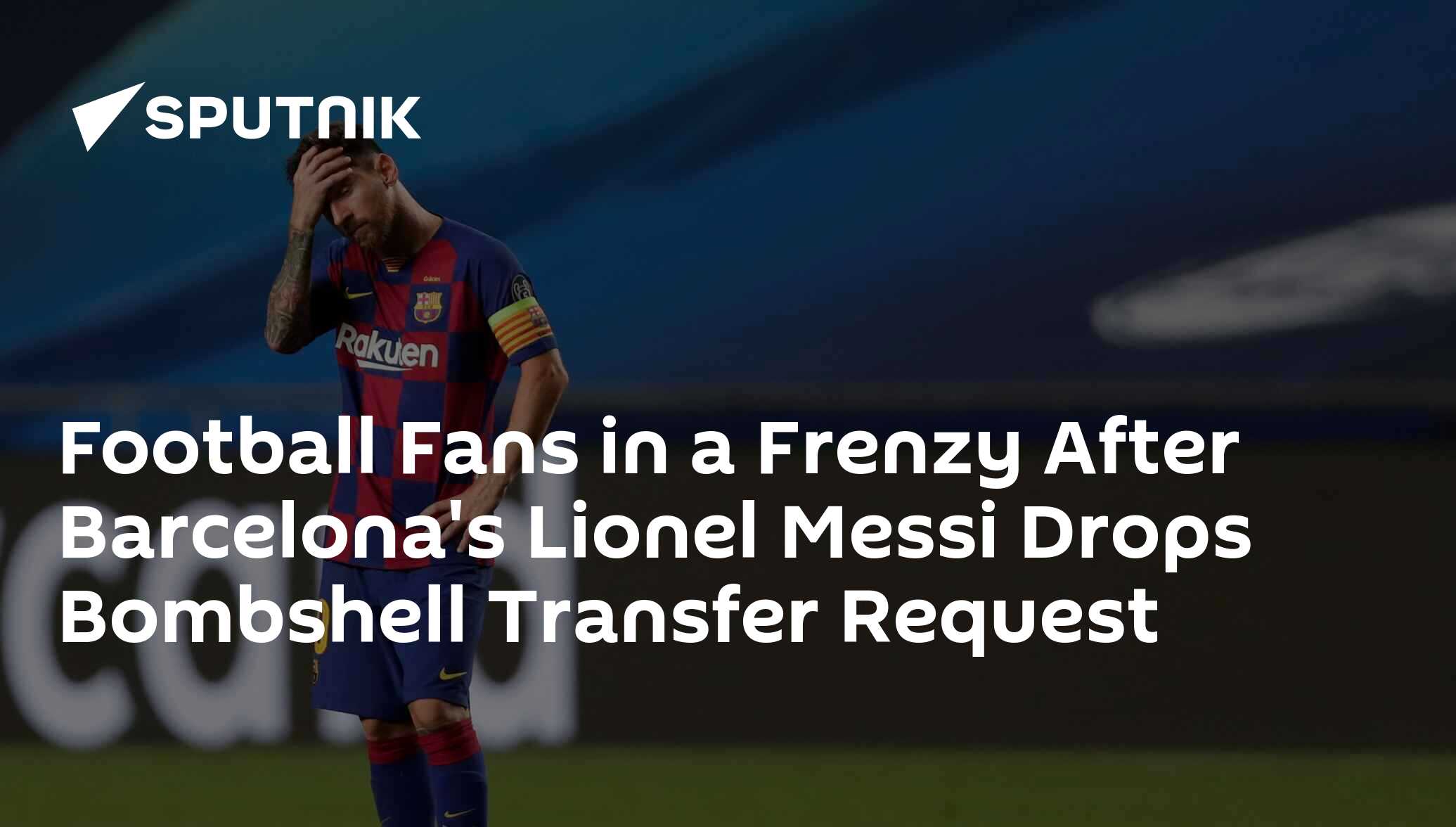 Football Fans in a Frenzy After Barcelona's Lionel Messi Drops ...