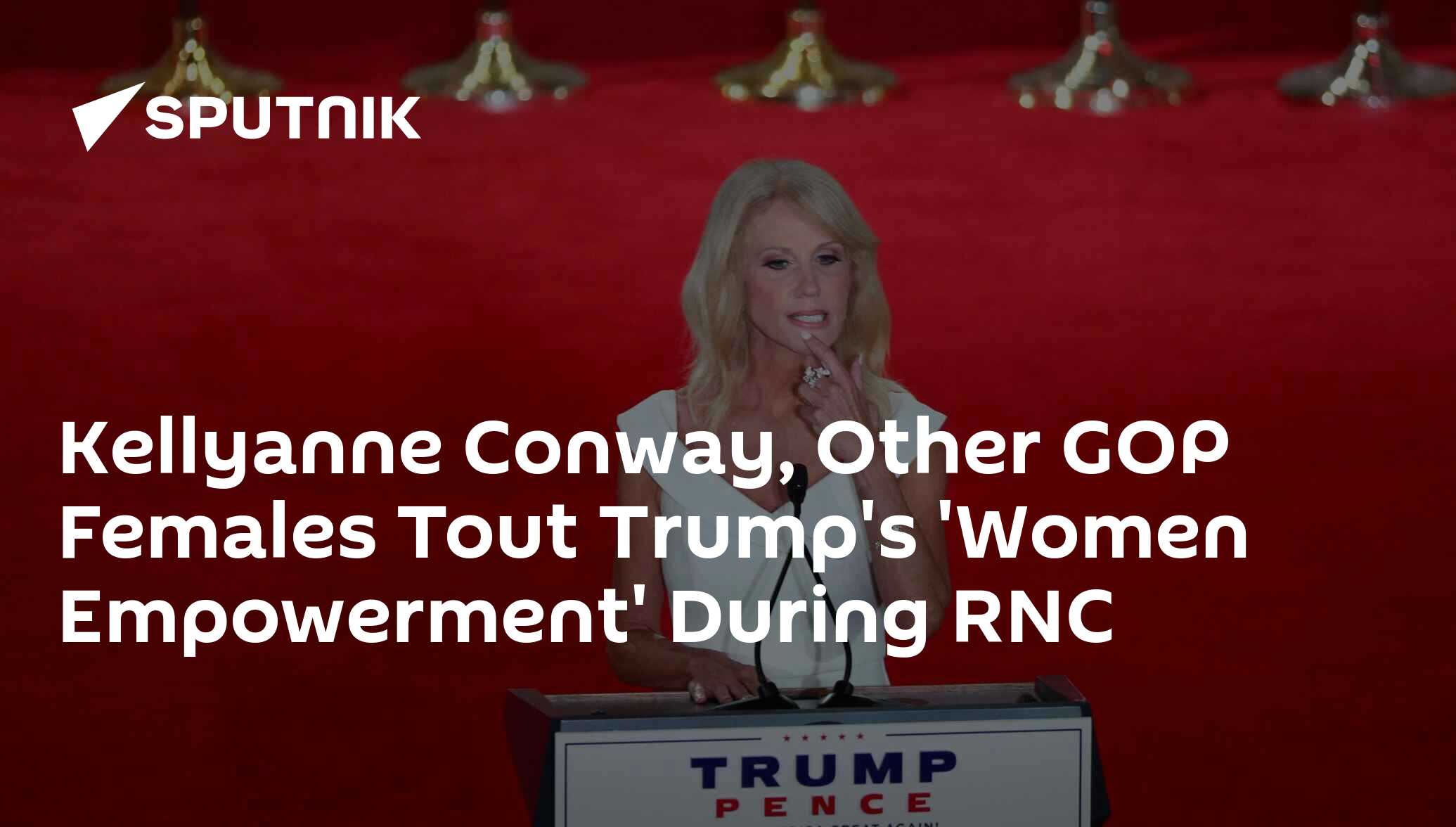 Kellyanne Conway, Other GOP Females Tout Trump's 'Women Empowerment ...