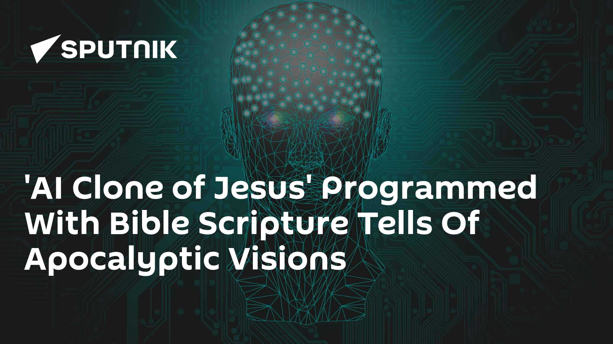 'AI Clone of Jesus' Programmed With Bible Scripture Tells Of ...