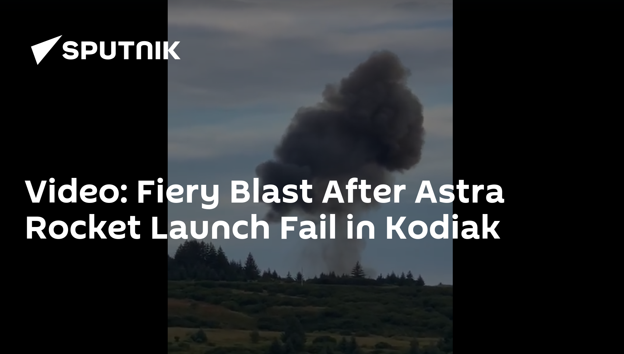 Video: Fiery Blast After Astra Rocket Launch Fail in Kodiak - 12.09. ...