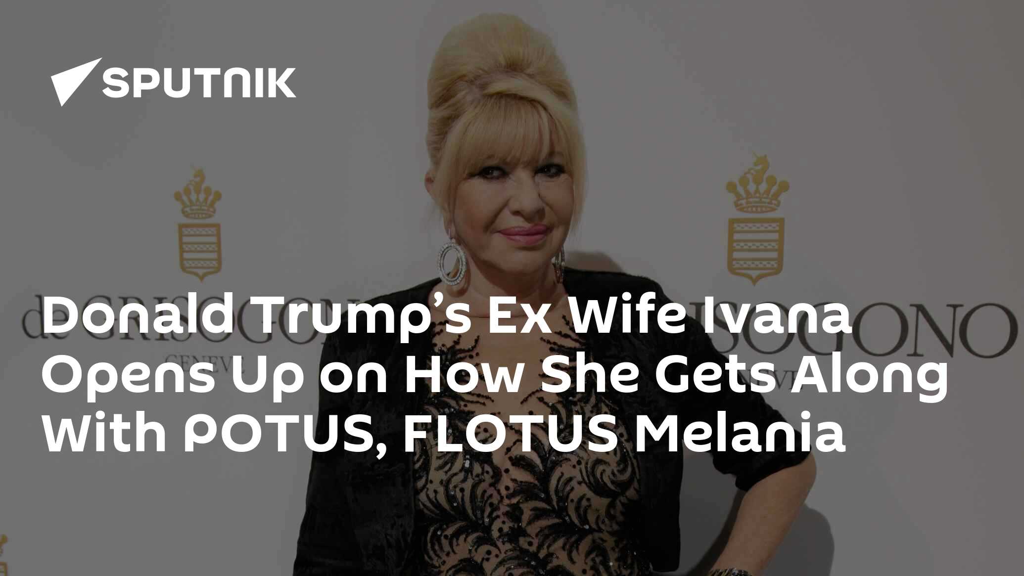 Donald Trump’s Ex Wife Ivana Opens Up on How She Gets Along With POTUS ...