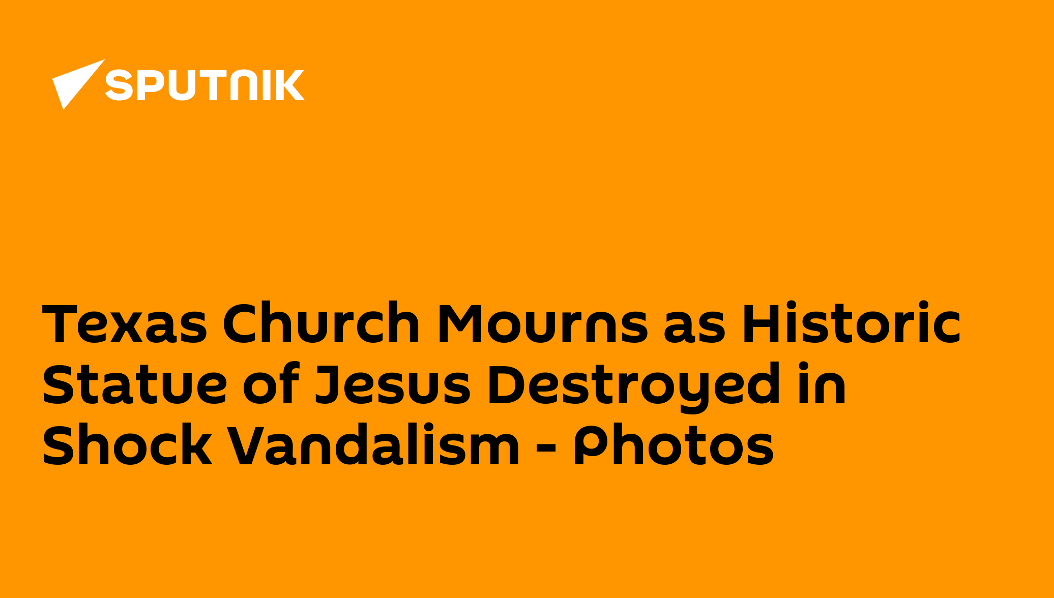 Texas Church Mourns as Historic Statue of Jesus Destroyed in Shock ...