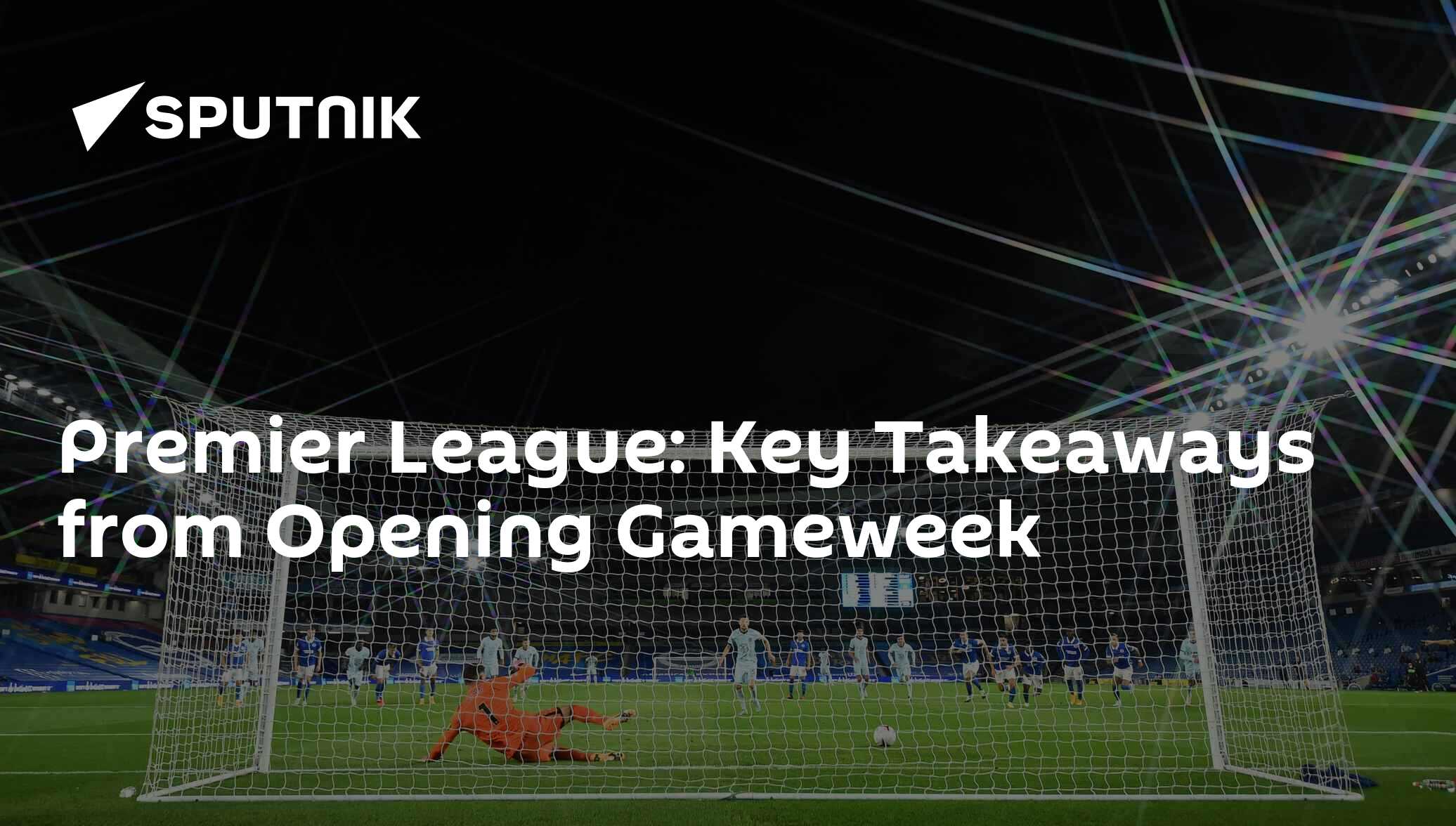 Premier League: Key Takeaways from Opening Gameweek