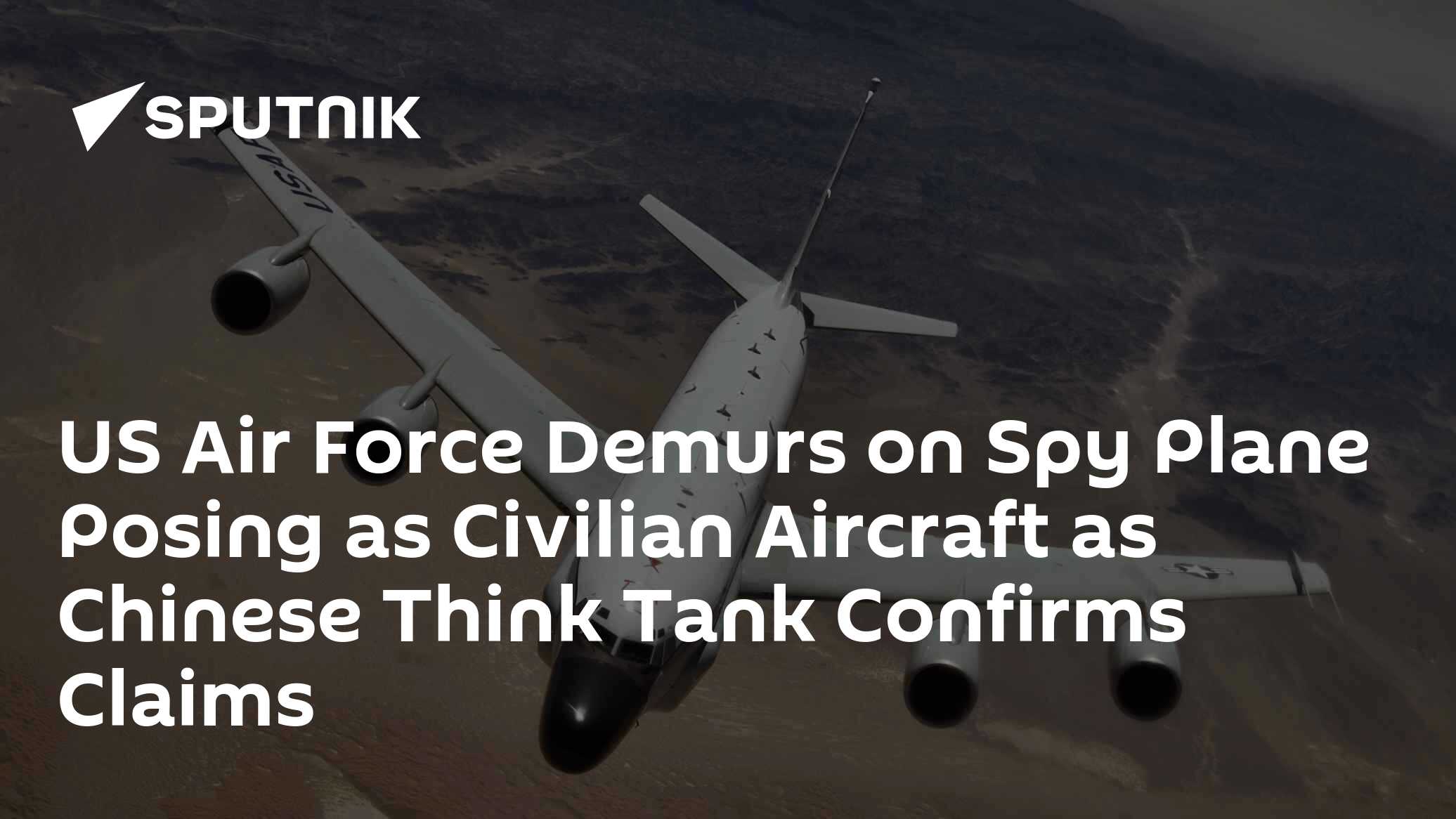 US Air Force Demurs on Spy Plane Posing as Civilian Aircraft as Chinese ...