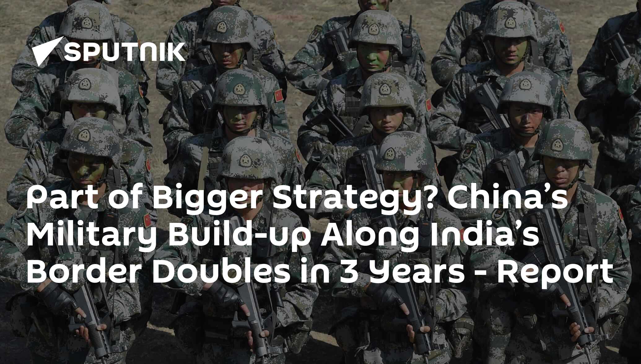 Part of Bigger Strategy? China’s Military Build-up Along India’s Border ...