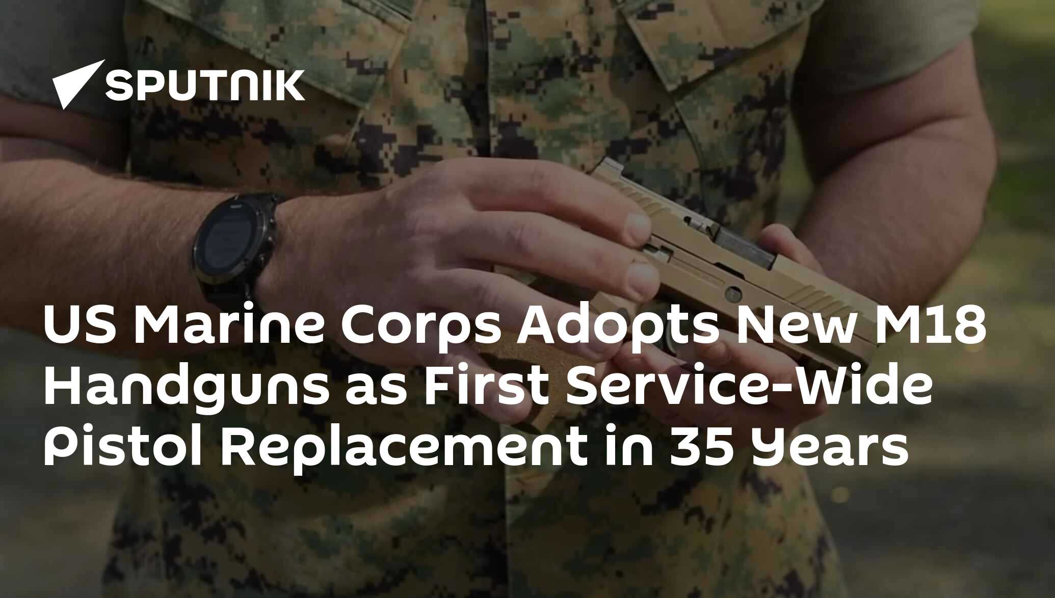 US Marine Corps Adopts New M18 Handguns as First Service-Wide Pistol ...