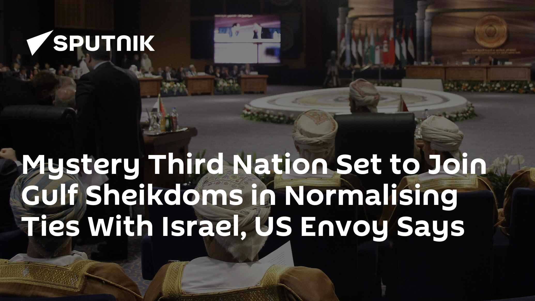 Mystery Third Nation Set to Join Gulf Sheikdoms in Normalising Ties ...