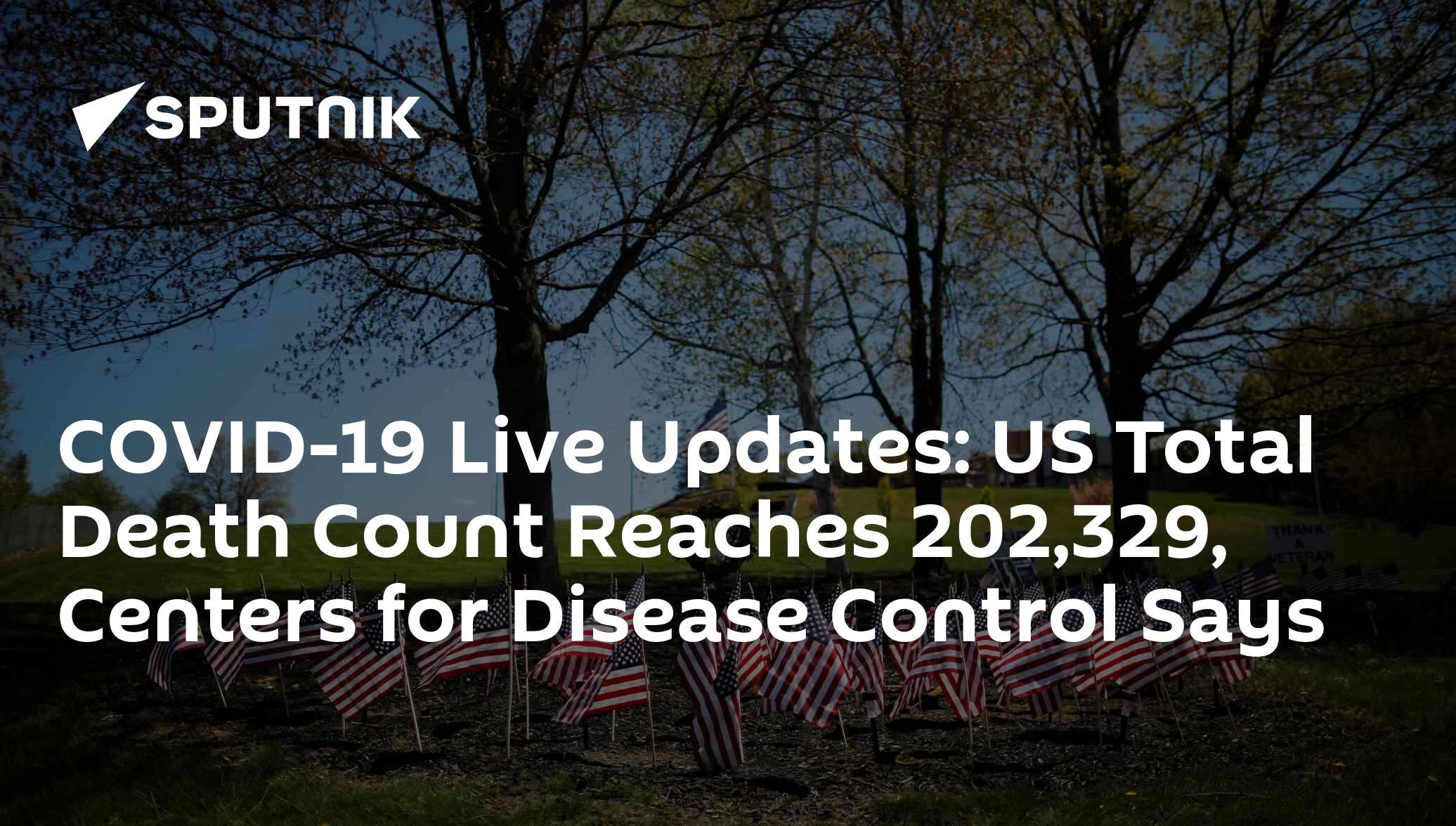 COVID-19 Live Updates: US Total Death Count Reaches 202,329, Centers ...