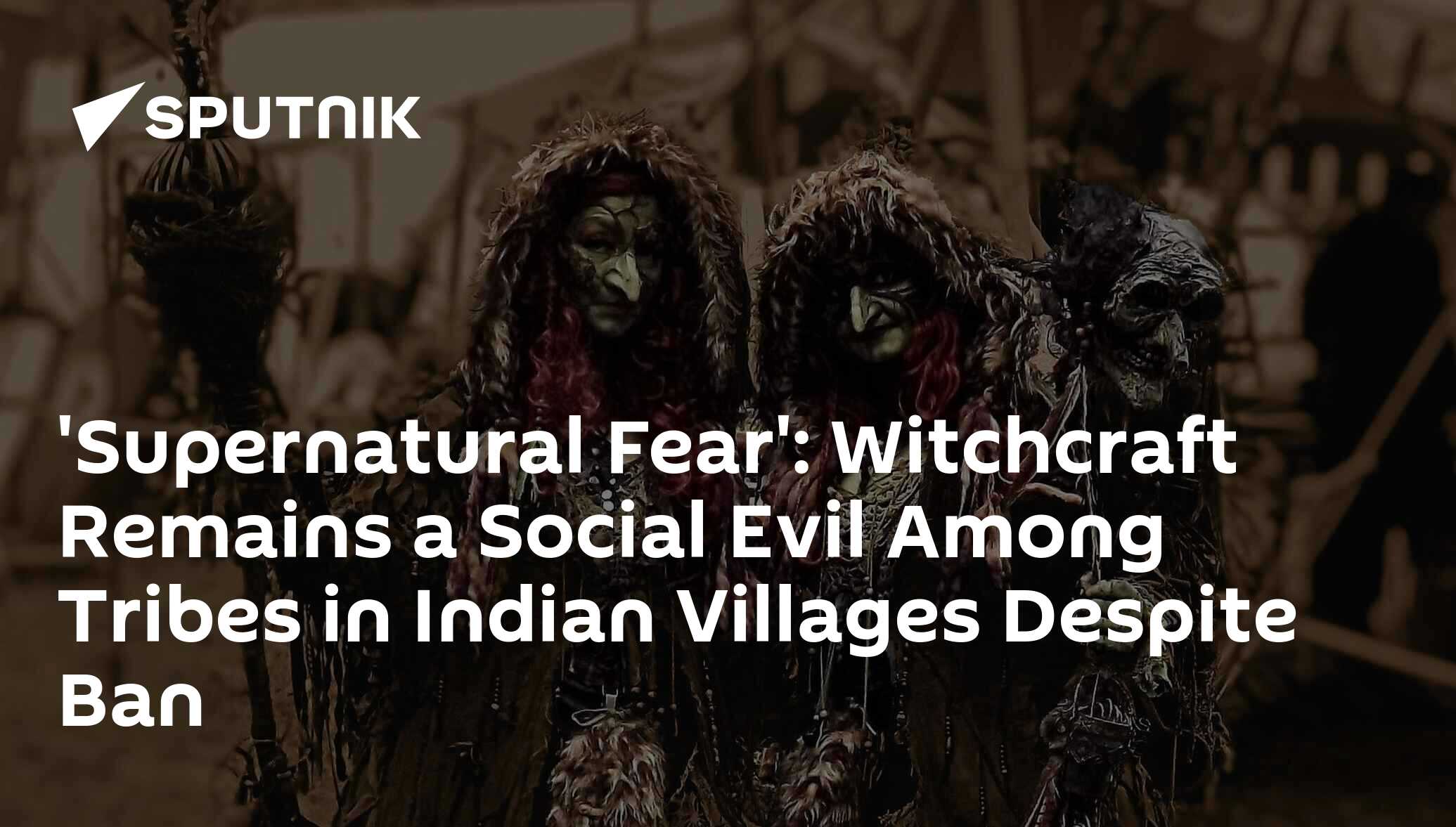'Supernatural Fear': Witchcraft Remains a Social Evil Among Tribes in ...