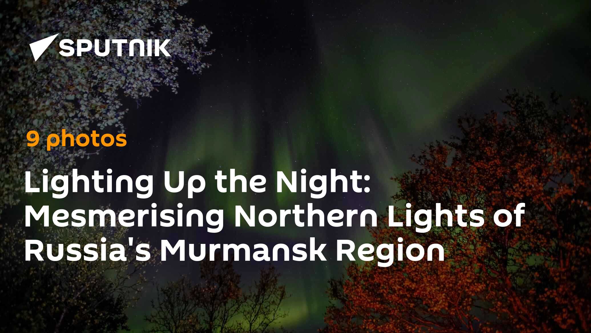 Lighting Up the Night: Mesmerising Northern Lights of Russia's Murmansk ...