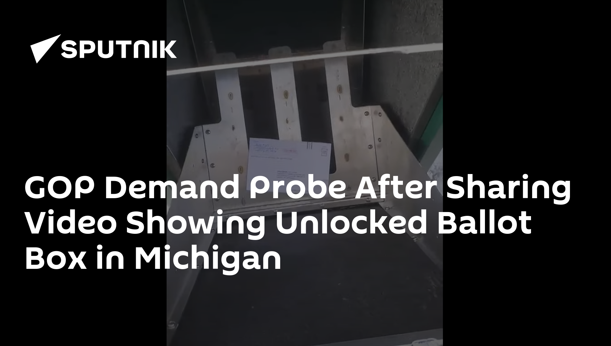 GOP Demand Probe After Sharing Video Showing Unlocked Ballot Box in ...