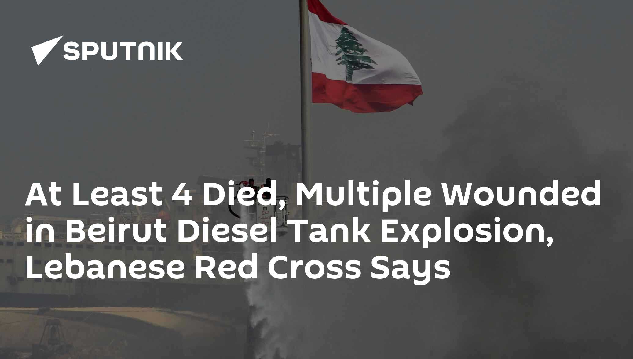 At Least 4 Died, Multiple Wounded in Beirut Diesel Tank Explosion ...