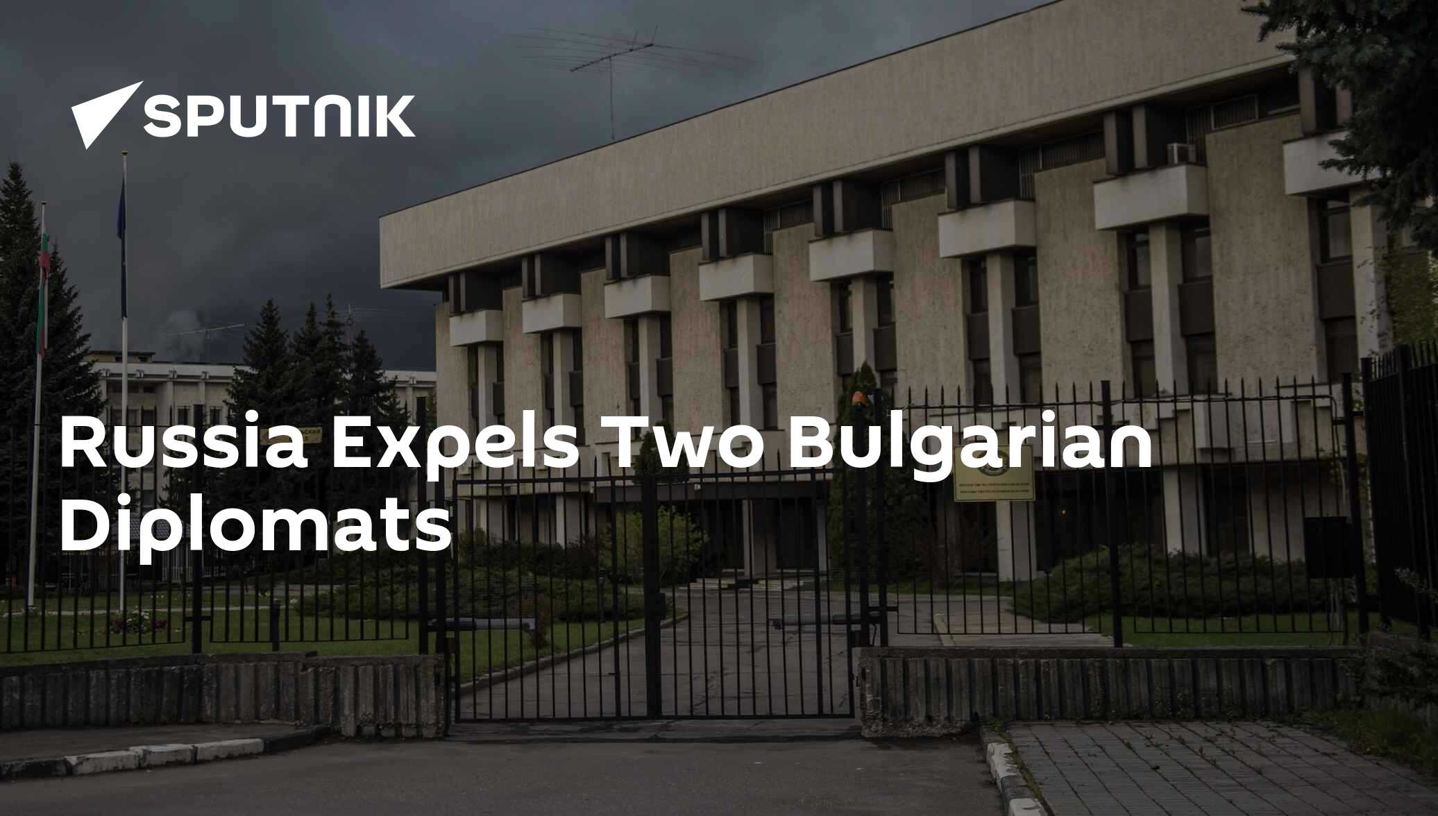 Russia Expels Two Bulgarian Diplomats