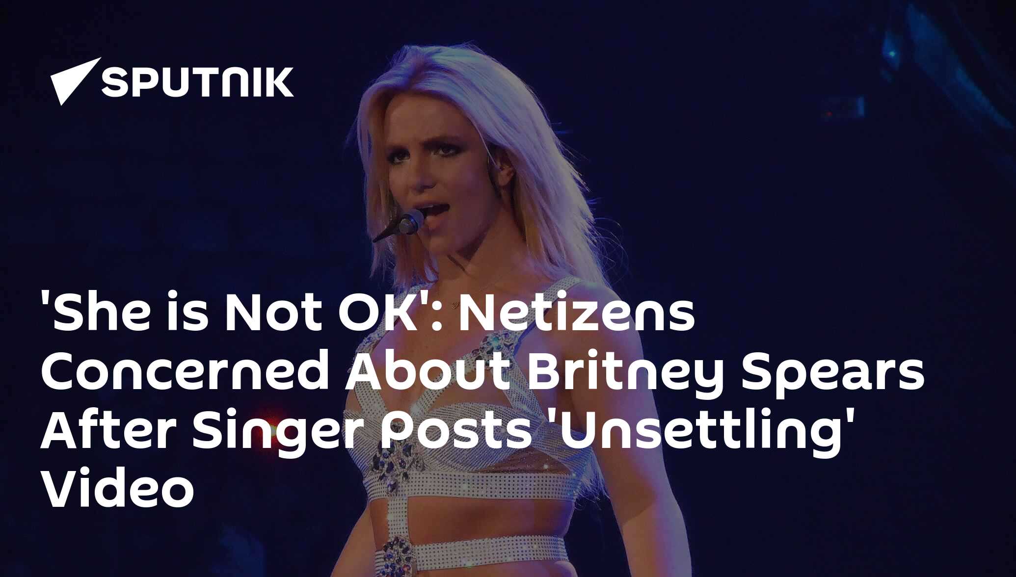 'She is Not OK': Netizens Concerned About Britney Spears After Singer ... 'She is Not OK': Netizens Concerned About Britney Spears After Singer ...