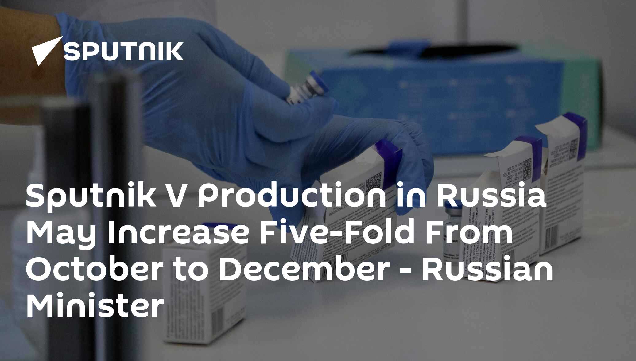 Sputnik V Production in Russia May Increase Five-Fold From October to ...