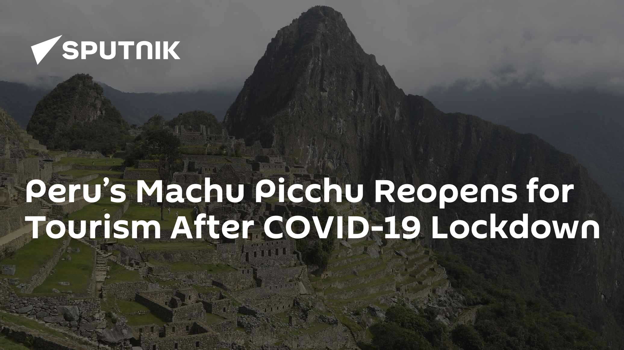 Peru’s Machu Picchu Reopens for Tourism After COVID-19 Lockdown