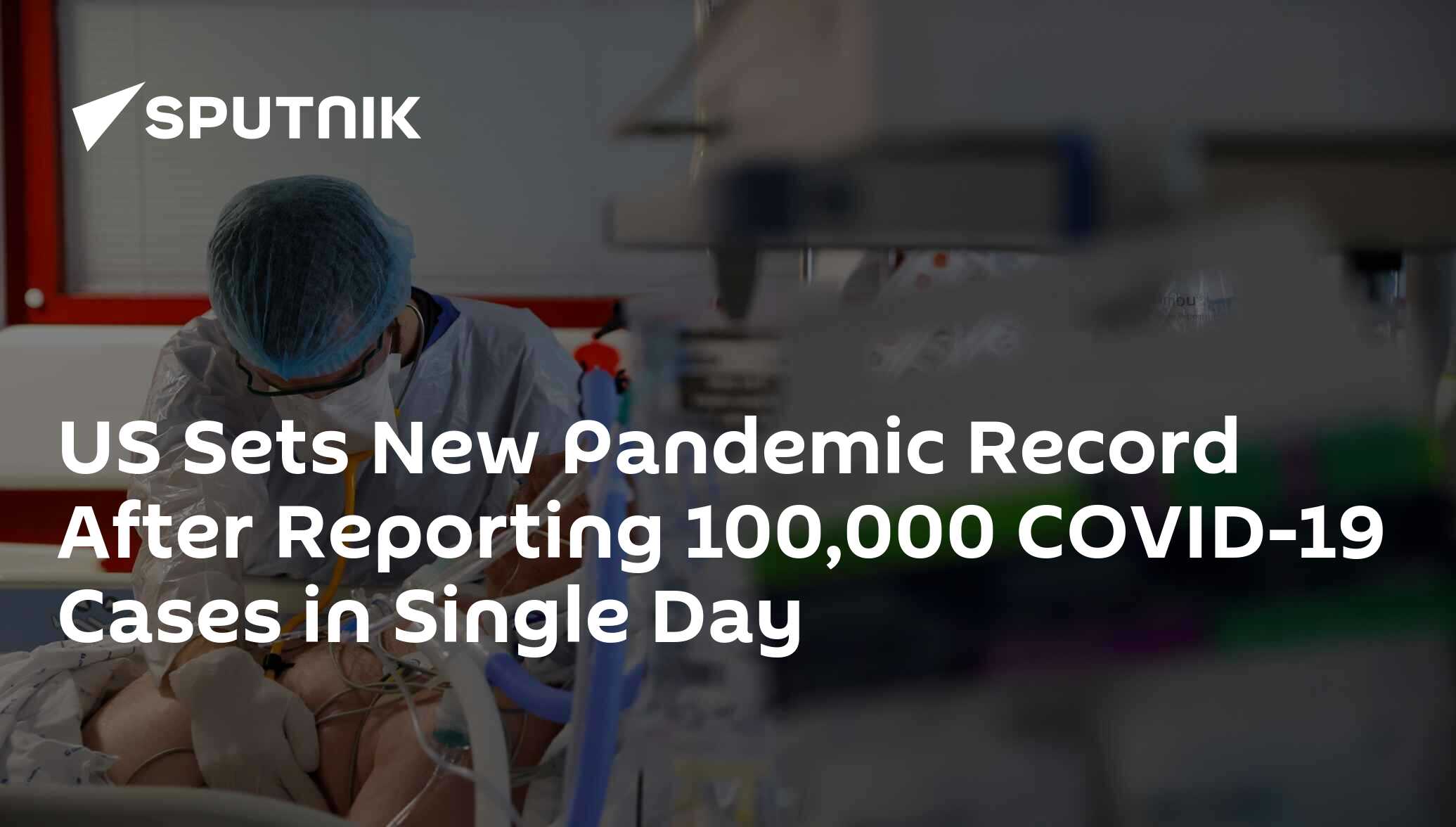 US Sets New Pandemic Record After Reporting 100,000 COVID-19 Cases in ...
