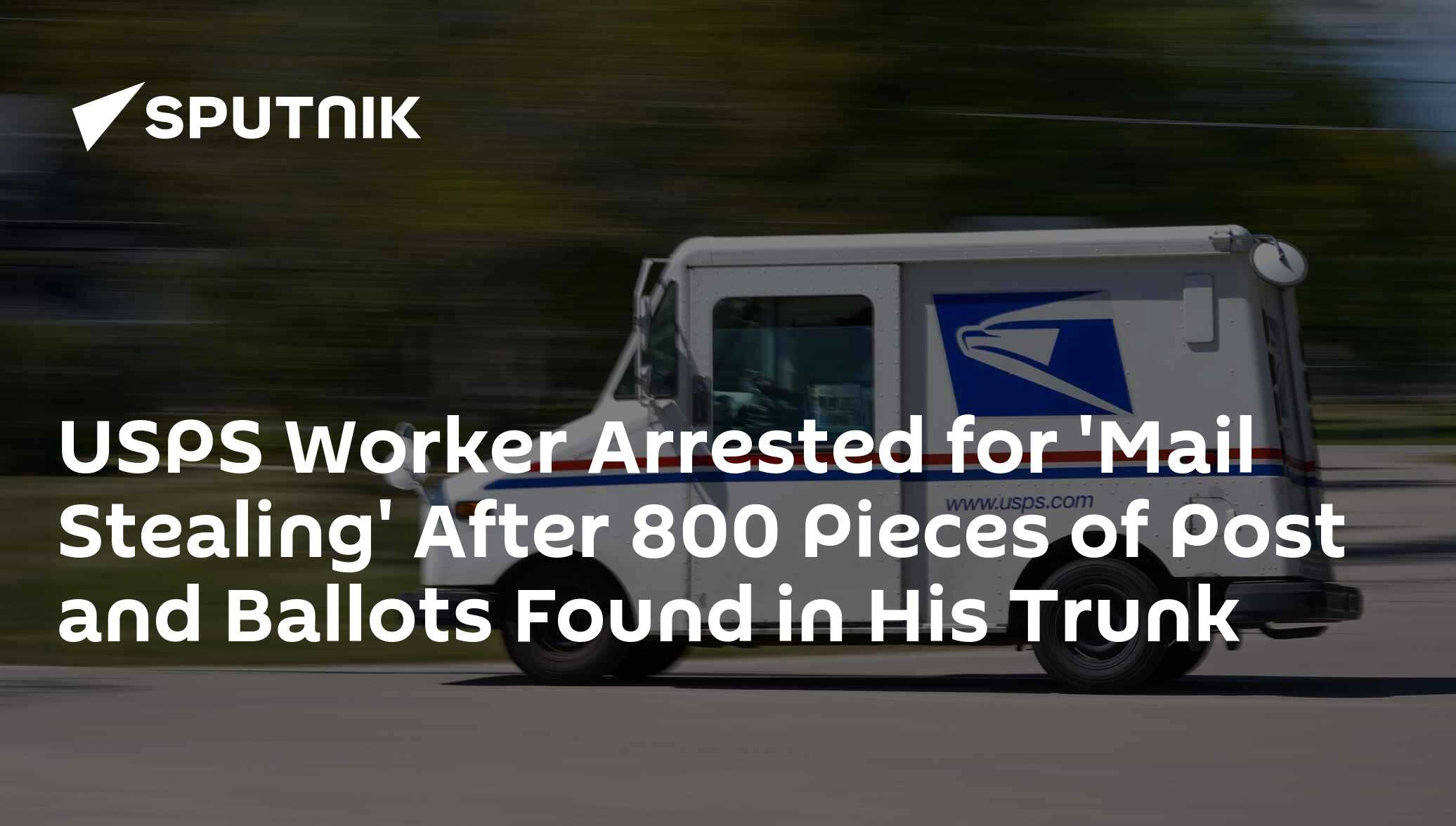 USPS Worker Arrested for 'Mail Stealing' After 800 Pieces of Post and ...