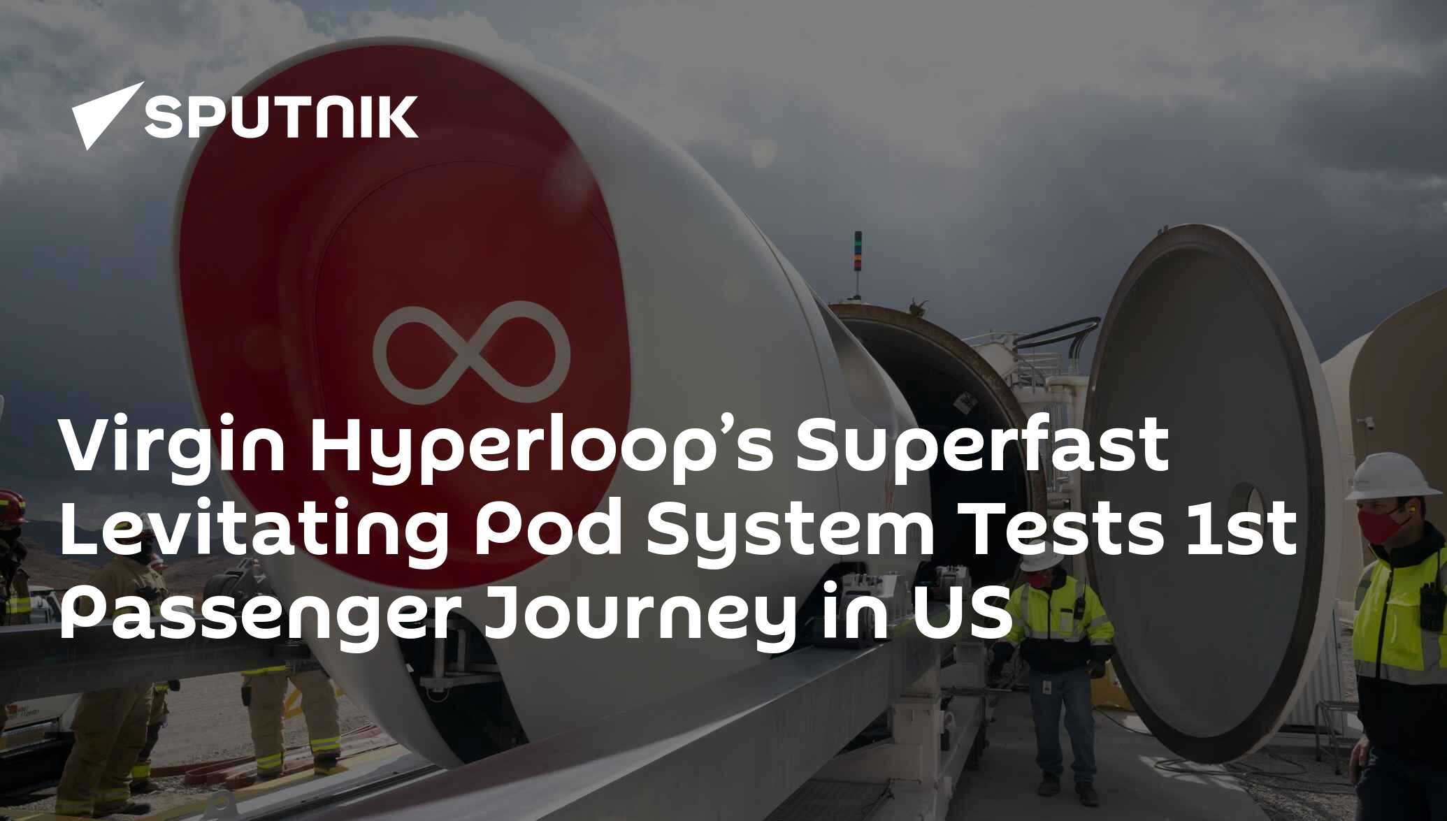 Virgin Hyperloop’s Superfast Levitating Pod System Tests 1st Passenger ...