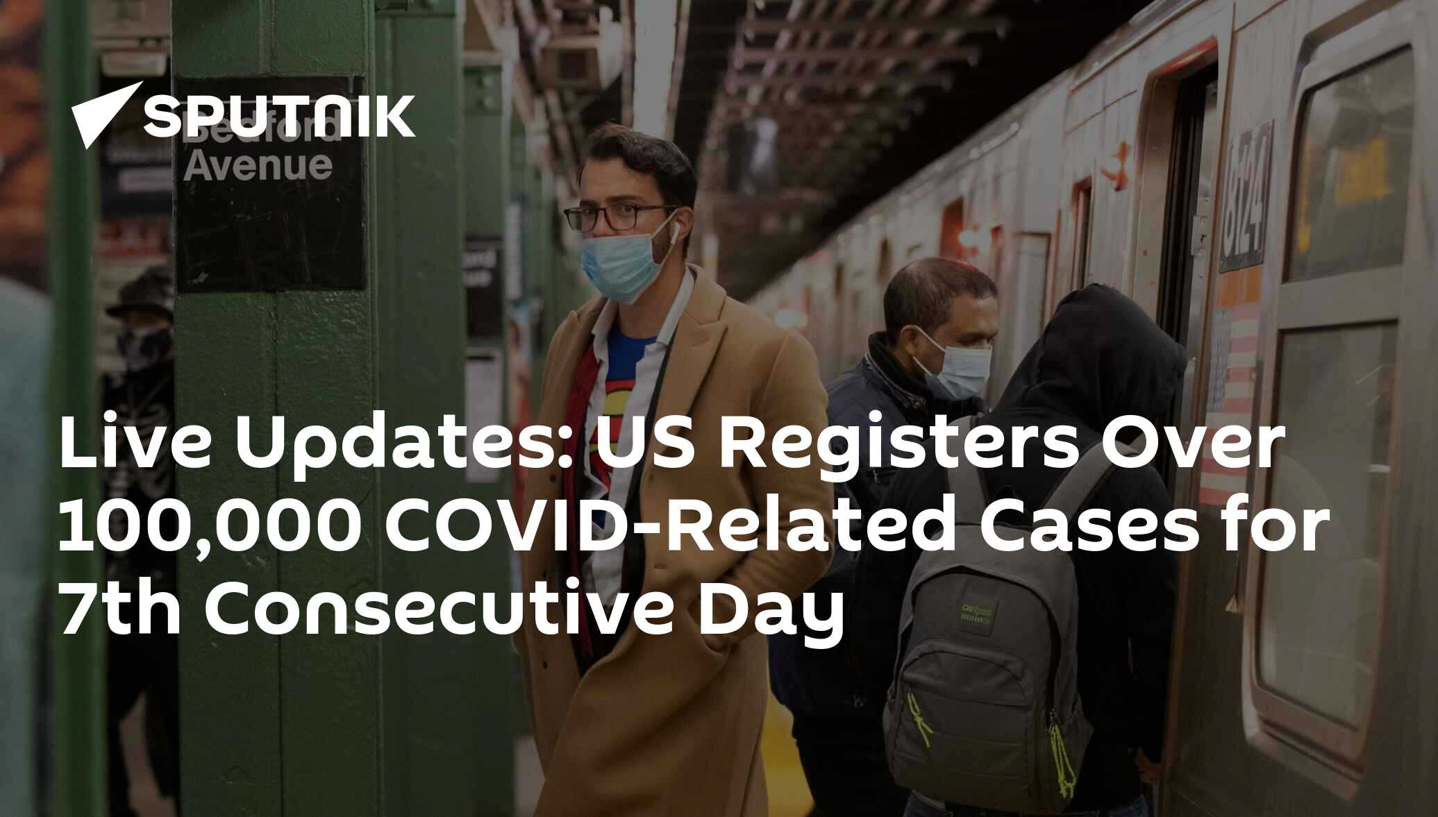 Live Updates: US Registers Over 100,000 COVID-Related Cases for 7th ...