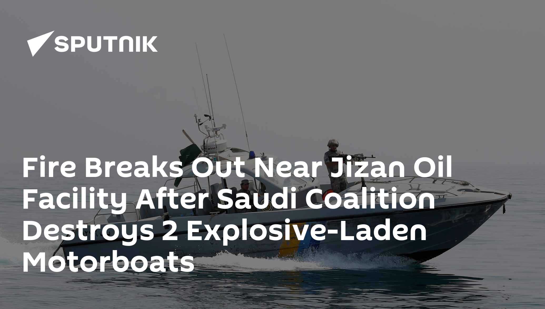 Fire Breaks Out Near Jizan Oil Facility After Saudi Coalition Destroys ...