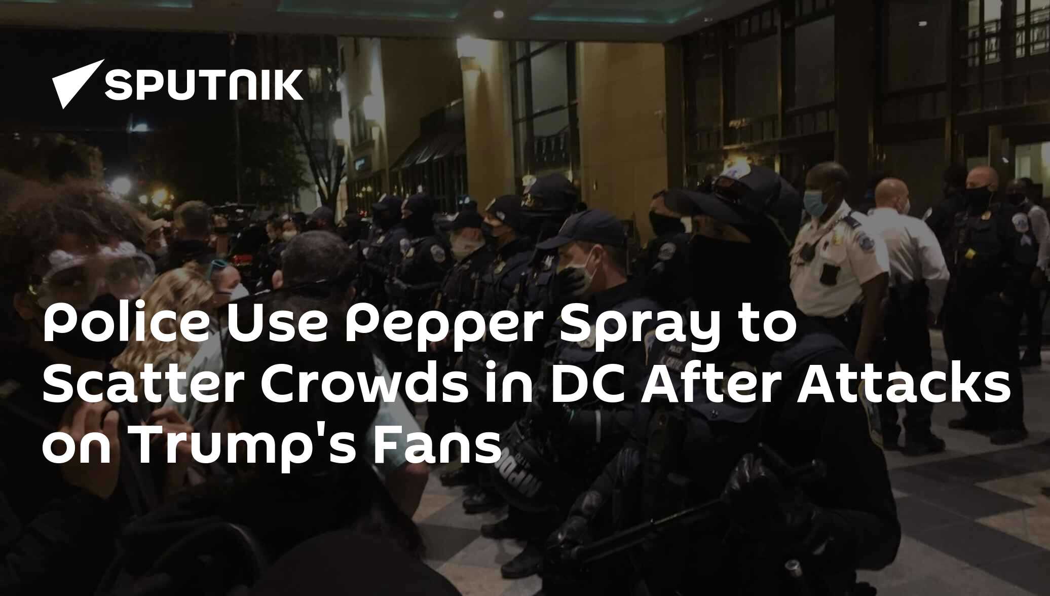 Police Use Pepper Spray to Scatter Crowds in DC After Attacks on Trump ...