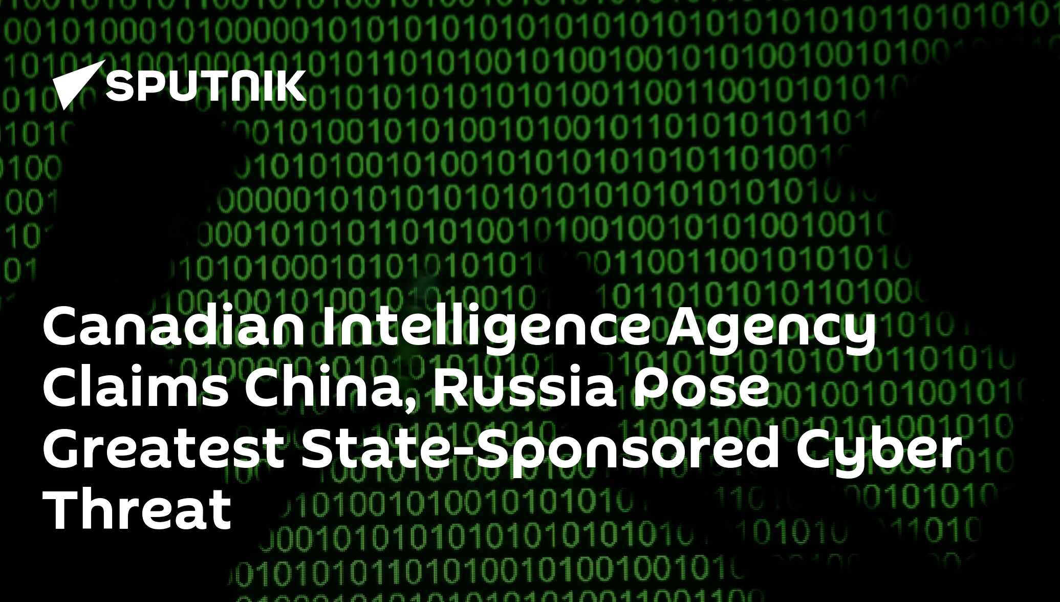 Canadian Intelligence Agency Claims China, Russia Pose Greatest State ...