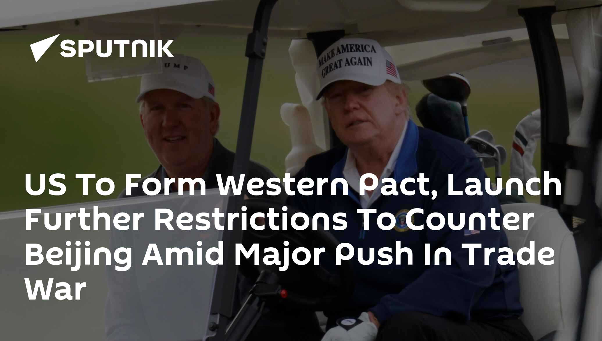 US To Form Western Pact, Launch Further Restrictions To Counter Beijing ...