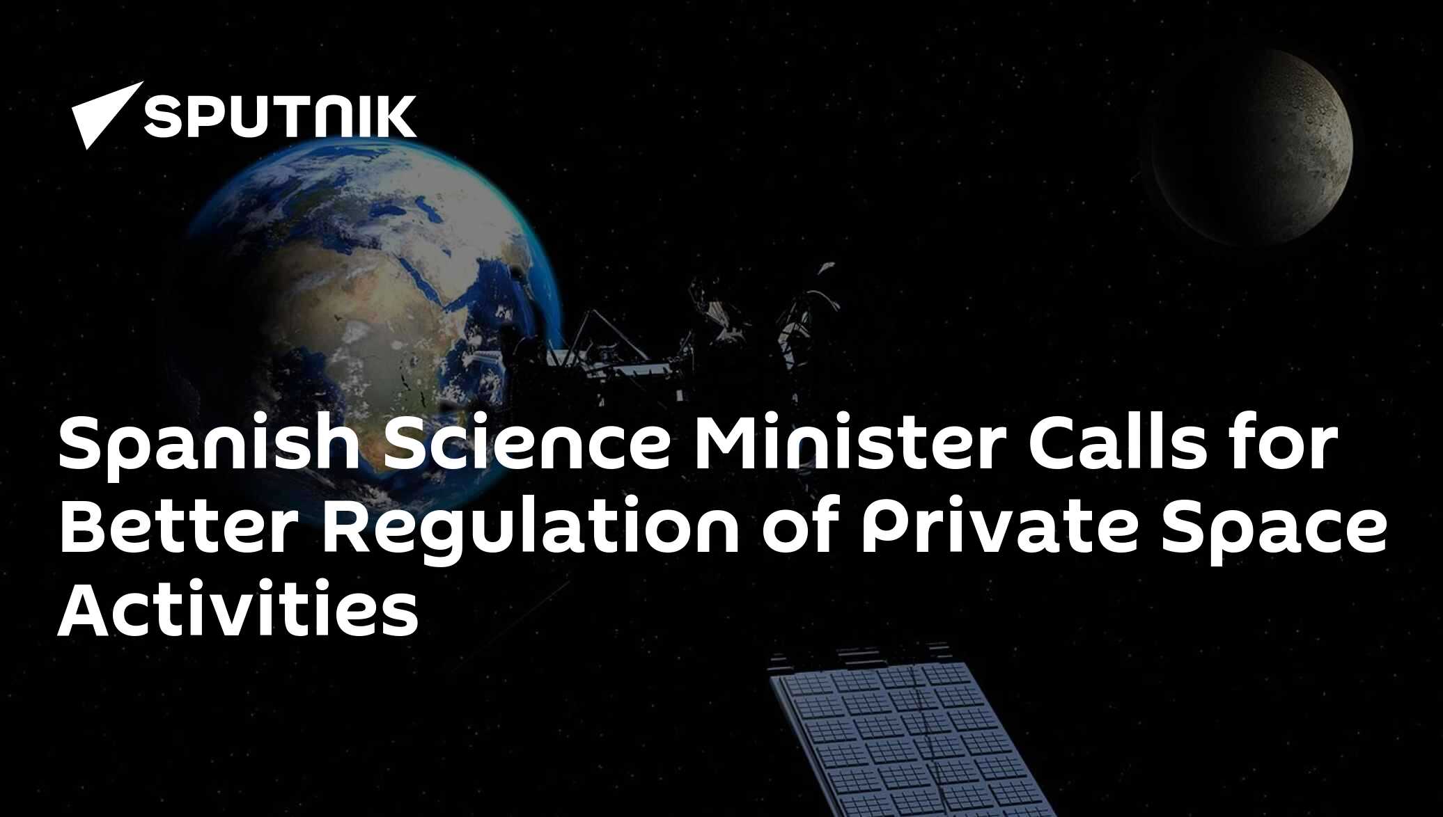 Spanish Science Minister Calls for Better Regulation of Private Space ...