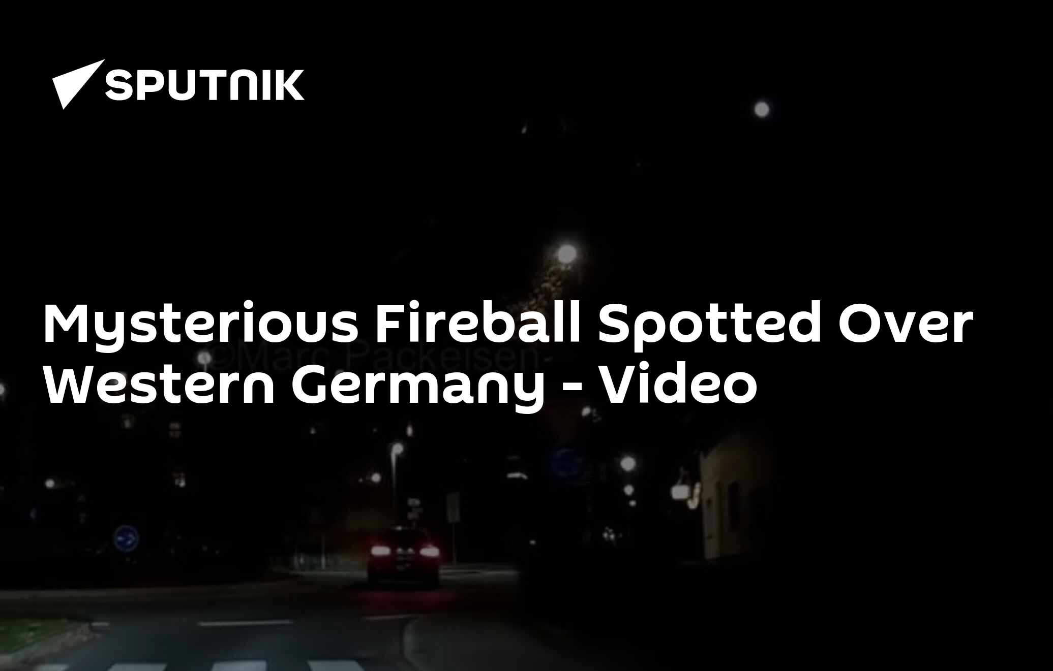 Mysterious Fireball Spotted Over Western Germany - Video
