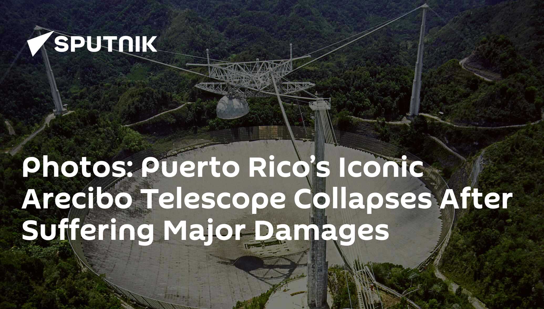 Photos: Puerto Rico’s Iconic Arecibo Telescope Collapses After ...