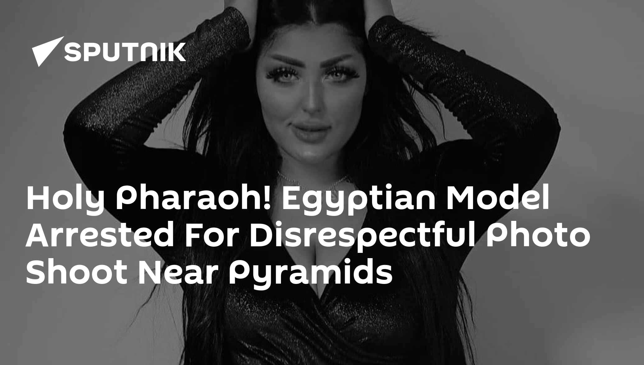 Holy Pharaoh! Egyptian Model Arrested For Disrespectful Photo Shoot ...