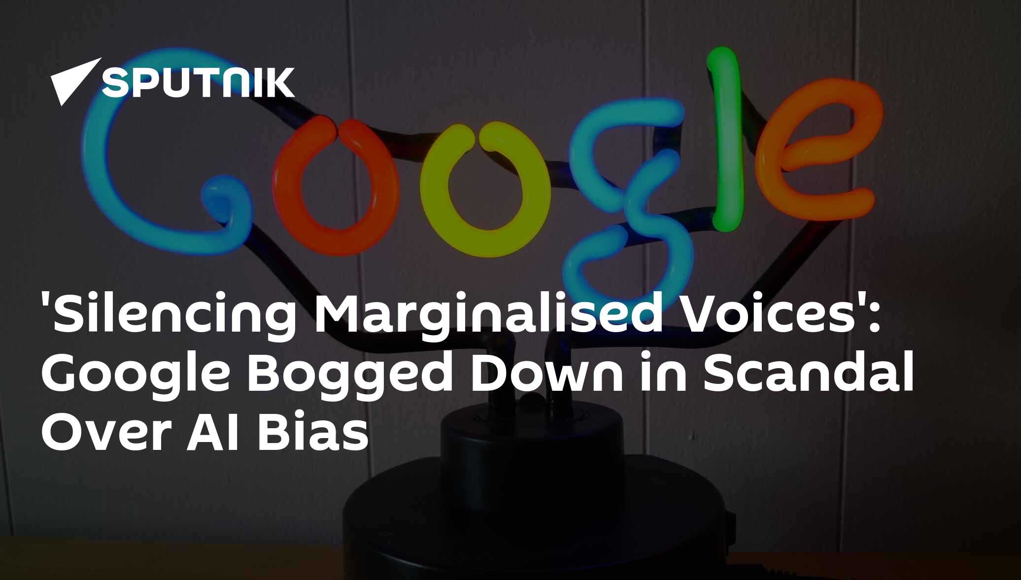 'Silencing Marginalised Voices': Google Bogged Down in Scandal Over AI Bias