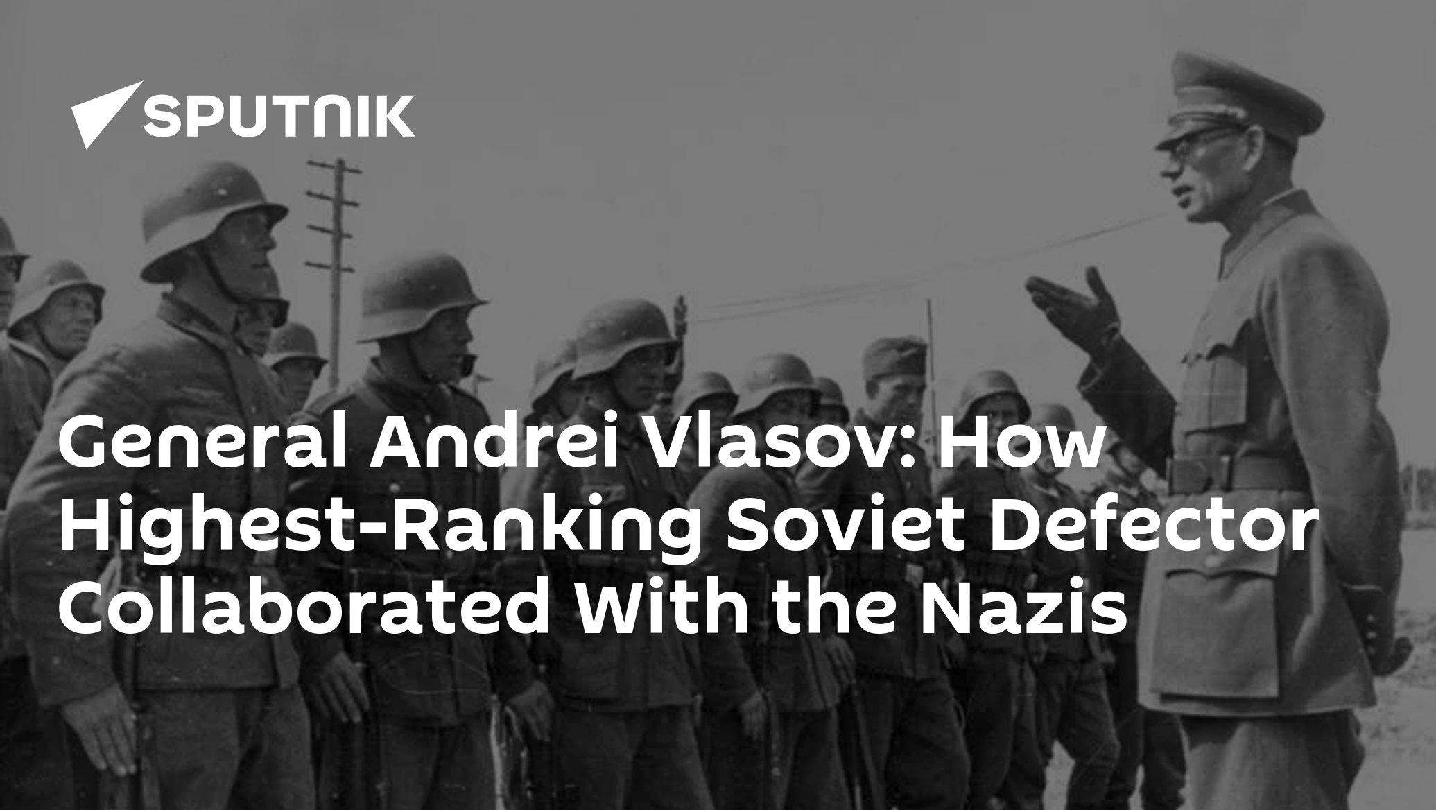 General Andrei Vlasov: How Highest-Ranking Soviet Defector Collaborated ...