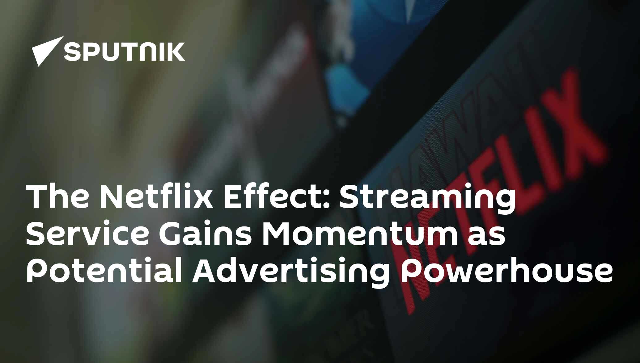 The Netflix Effect: Streaming Service Gains Momentum as Potential ...