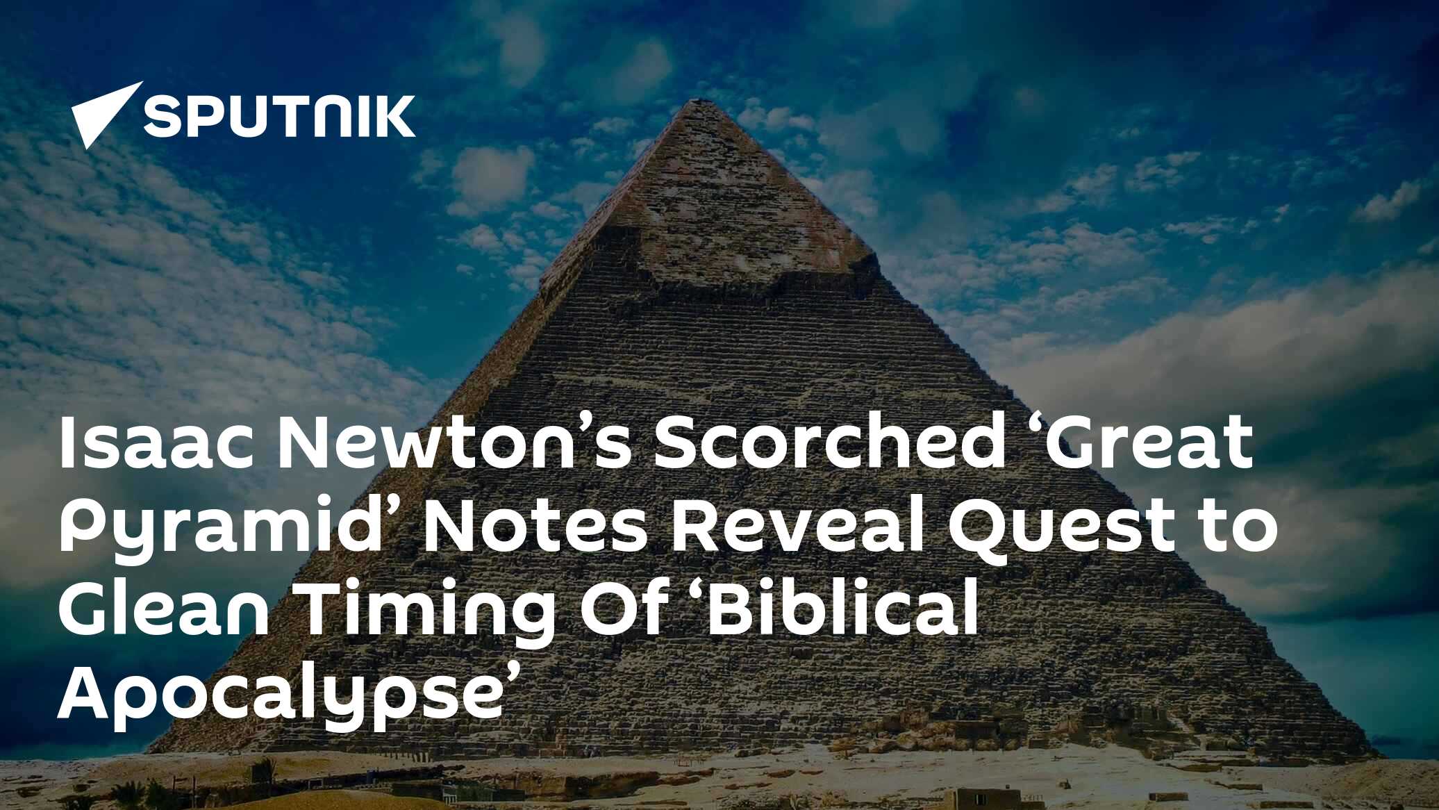Isaac Newton’s Scorched ‘Great Pyramid’ Notes Reveal Quest to Glean ...