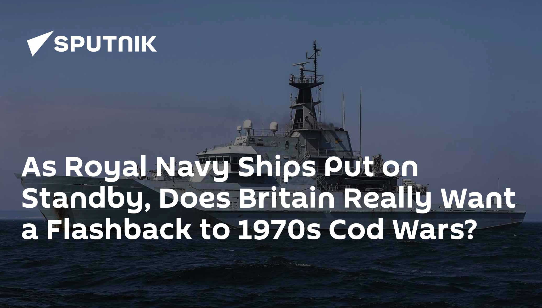 As Royal Navy Ships Put on Standby, Does Britain Really Want a ...