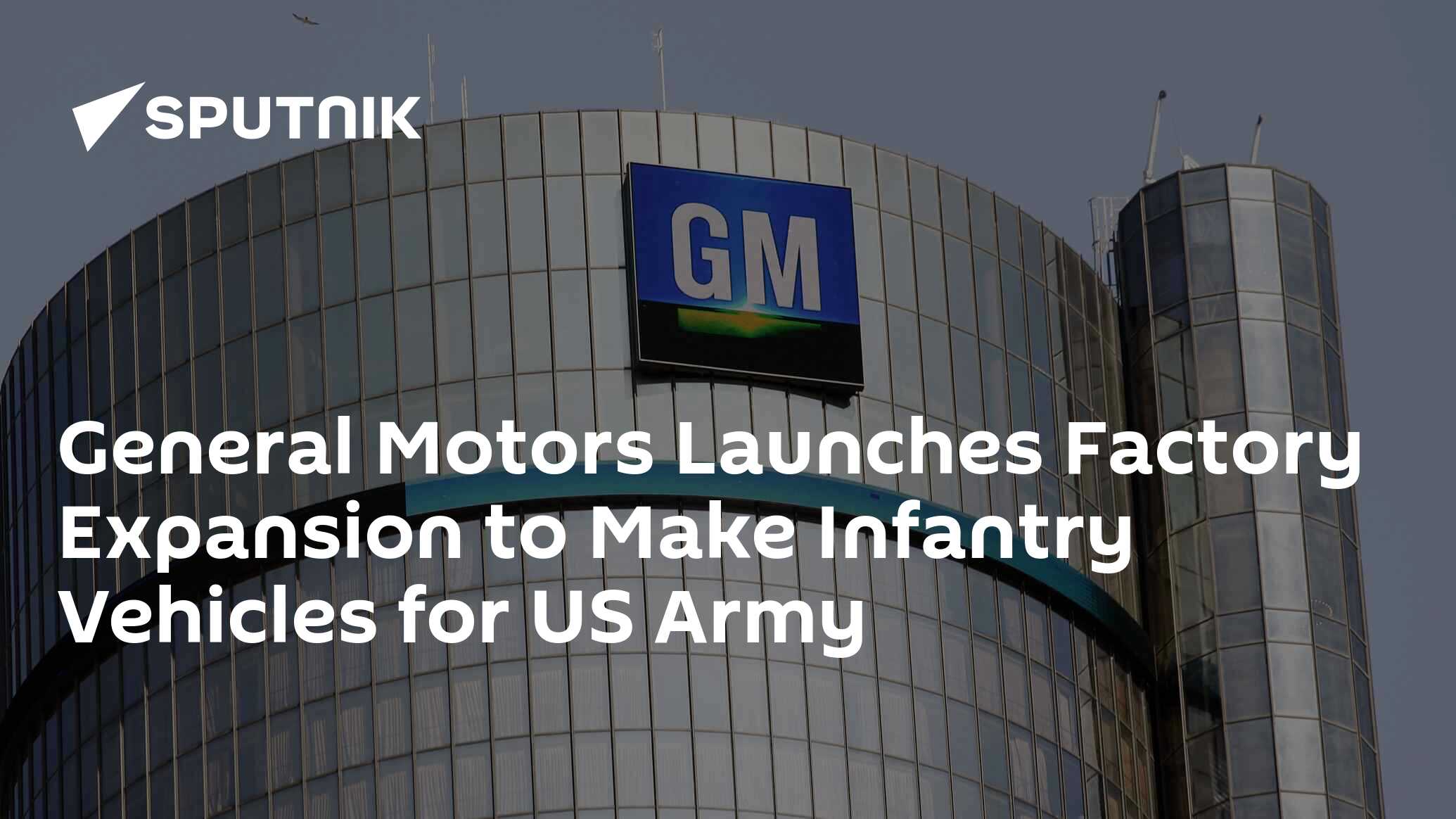 General Motors Launches Factory Expansion to Make Infantry Vehicles for ...