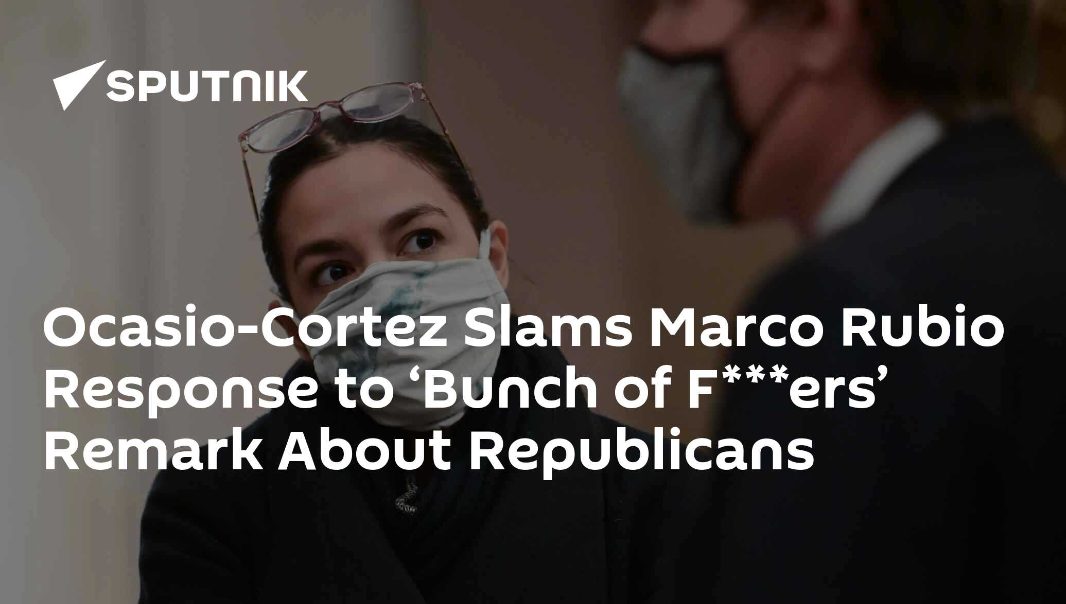 Ocasio-Cortez Slams Marco Rubio Response to ‘Bunch of F***ers’ Remark ...