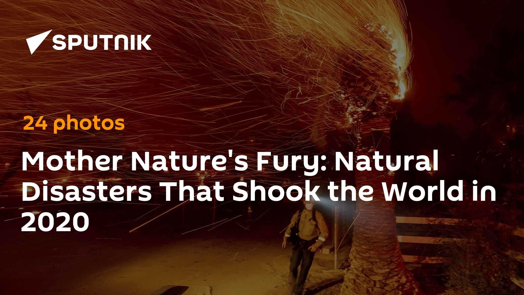 Mother Nature's Fury: Natural Disasters That Shook the World in 2020 ...