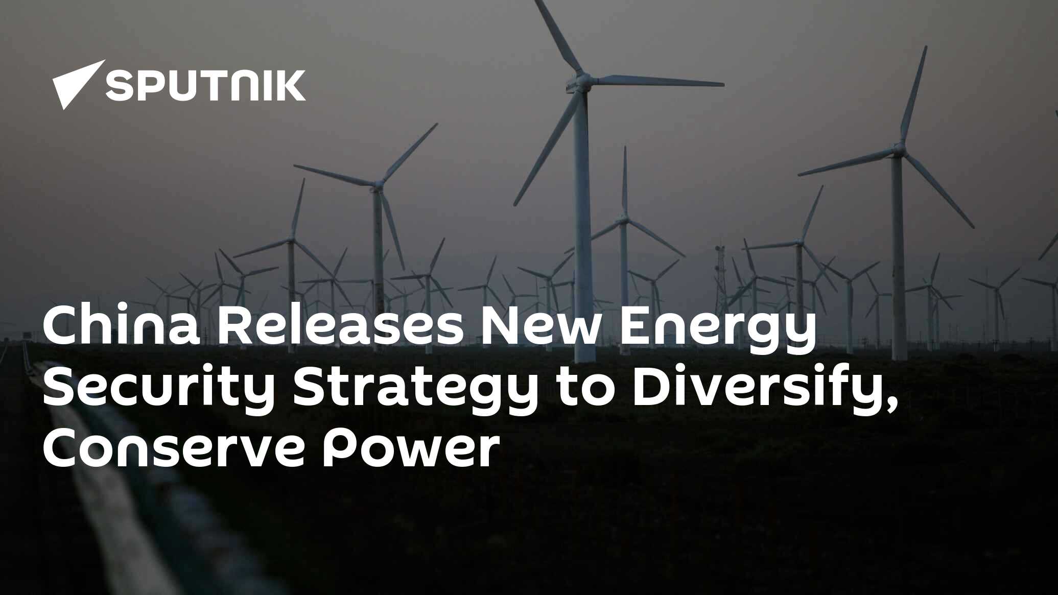 China Releases New Energy Security Strategy to Diversify, Conserve Power