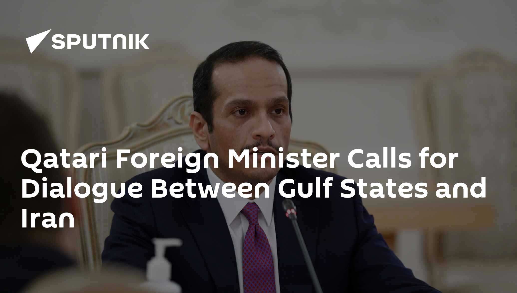 Qatari Foreign Minister Calls for Dialogue Between Gulf States and Iran ...