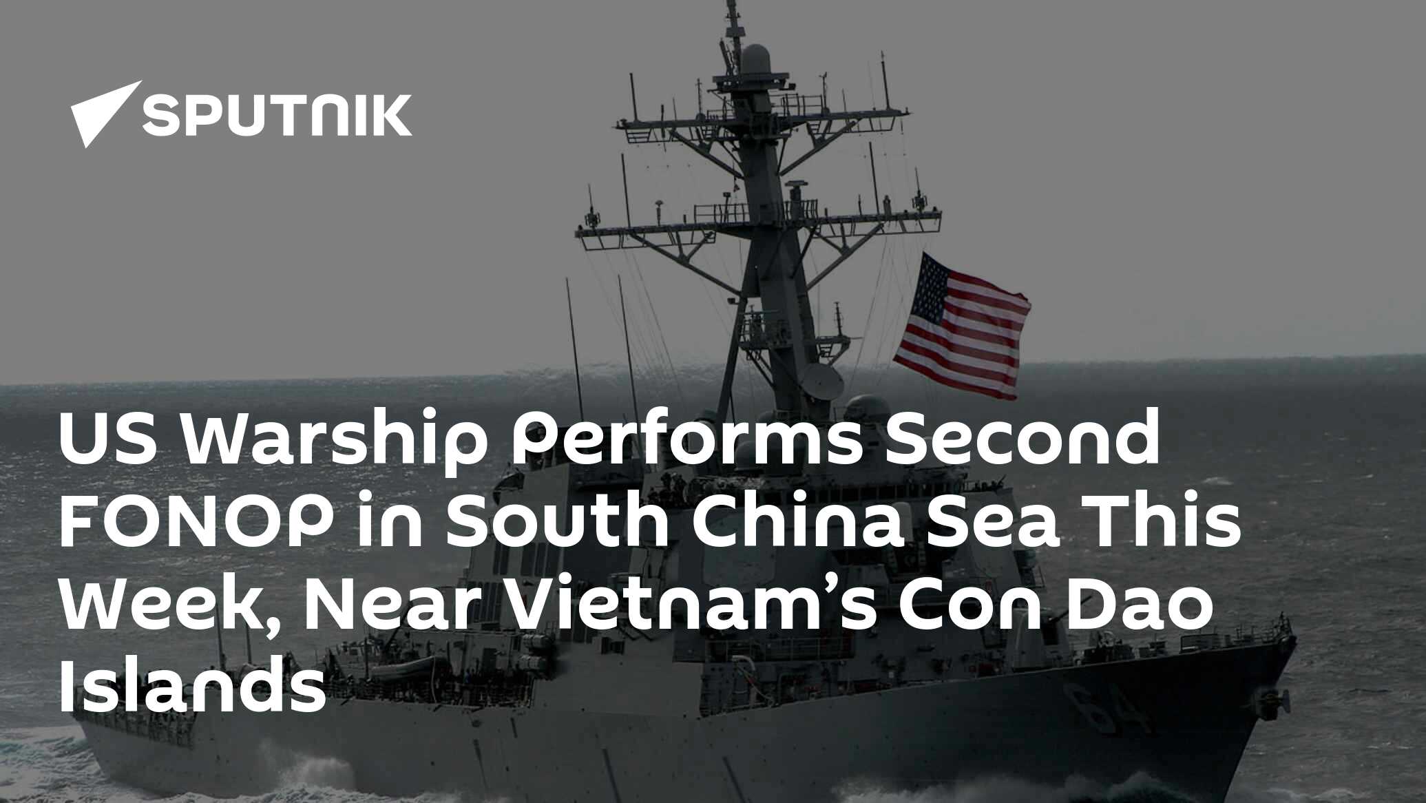 US Warship Performs Second FONOP in South China Sea This Week, Near ...