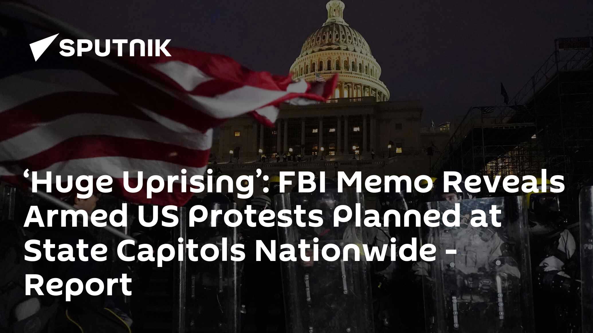‘Huge Uprising’: FBI Memo Reveals Armed US Protests Planned at State ...