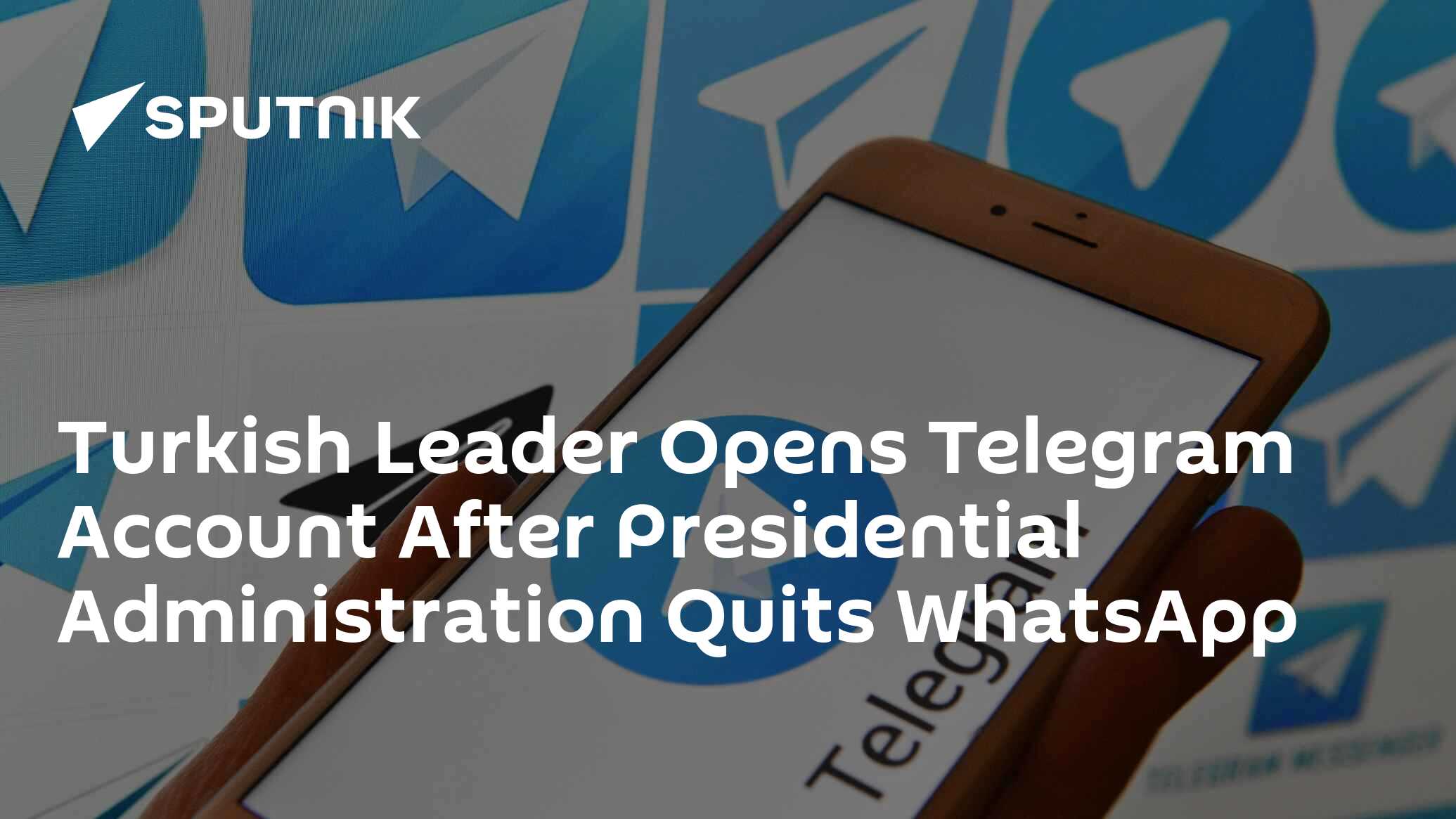 Turkish Leader Opens Telegram Account After Presidential Administration ...